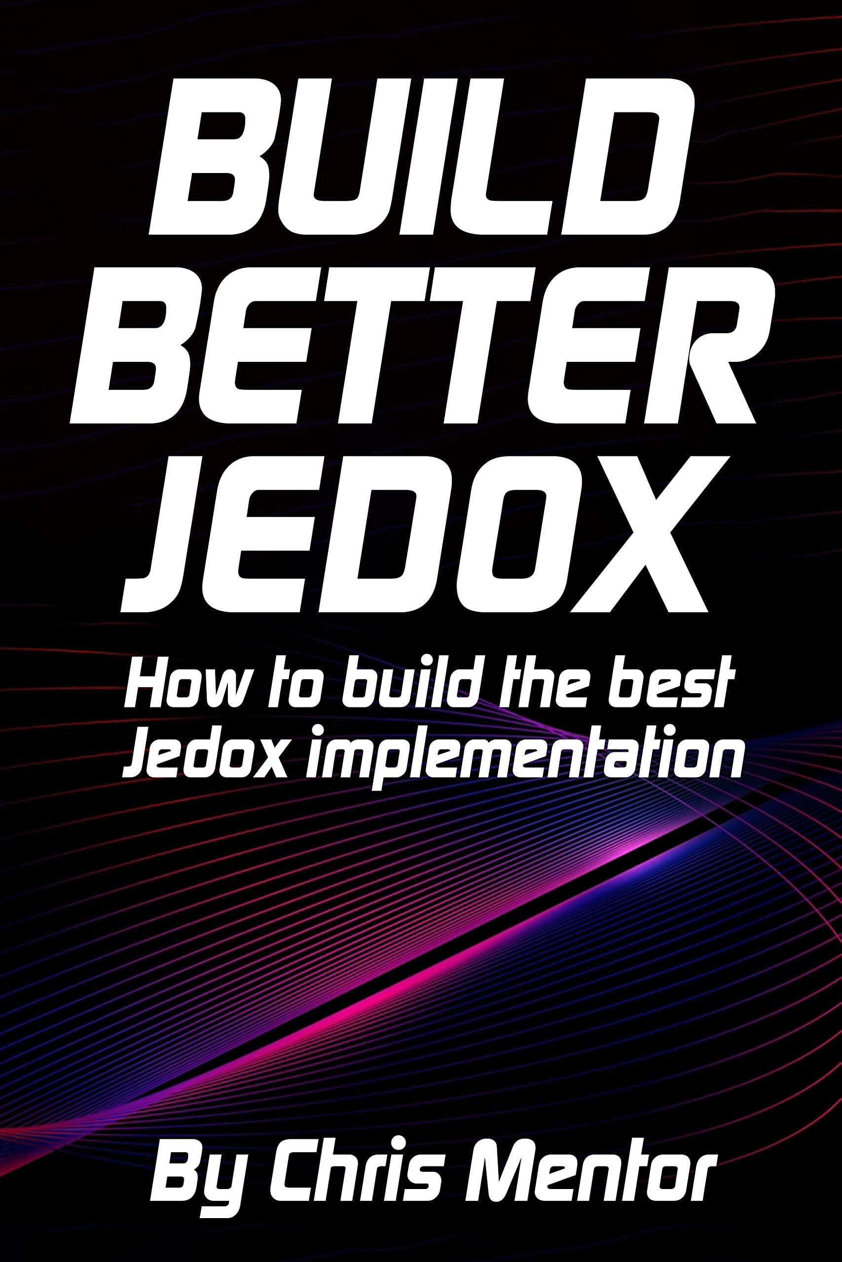 Build Better Jedox: How to build the best Jedox implementation by Chris ...