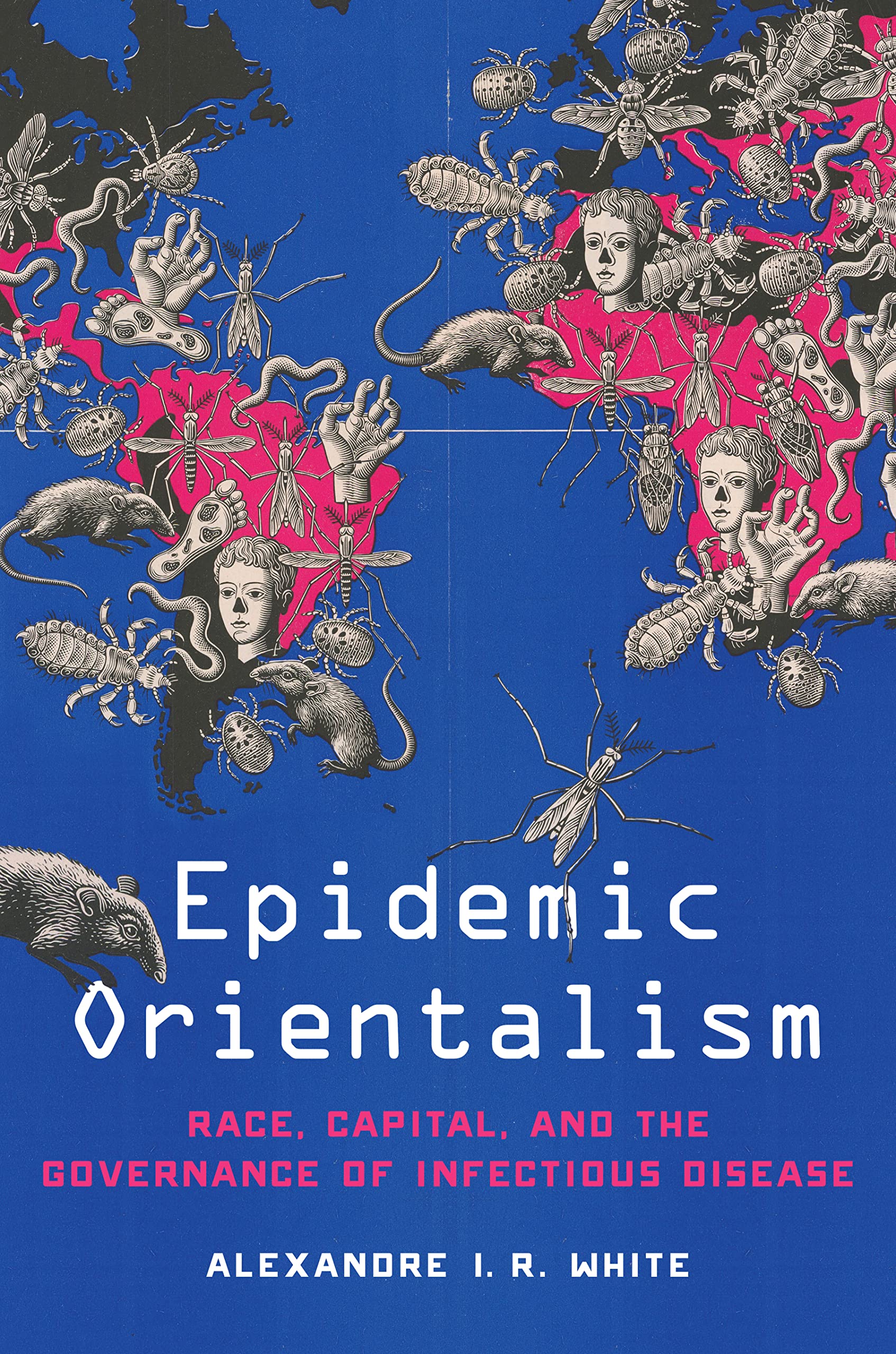 Epidemic Orientalism: Race, Capital, and the Governance of Infectious ...
