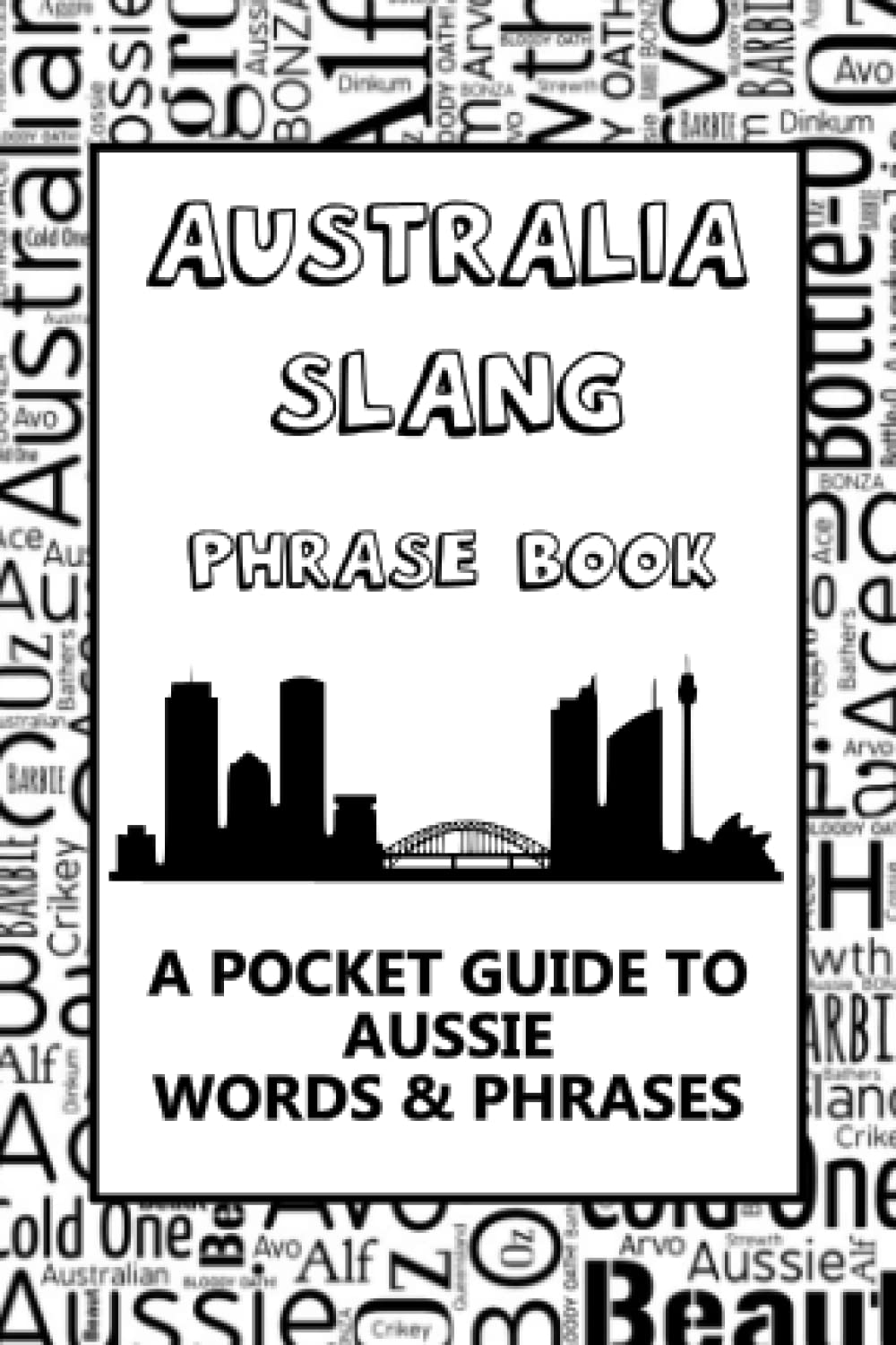 Australia Slang Phrase Book A Pocket Guide To Aussie Words Phrases australia-slang-phrase-book-a-pocket-guide-to-aussie-words-phrases