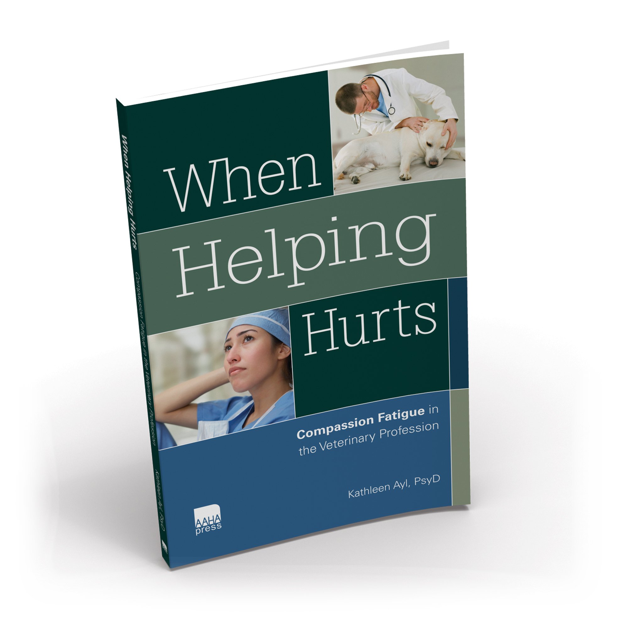 When Helping Hurts: Compassion Fatigue in the Veterinary Profession by ...