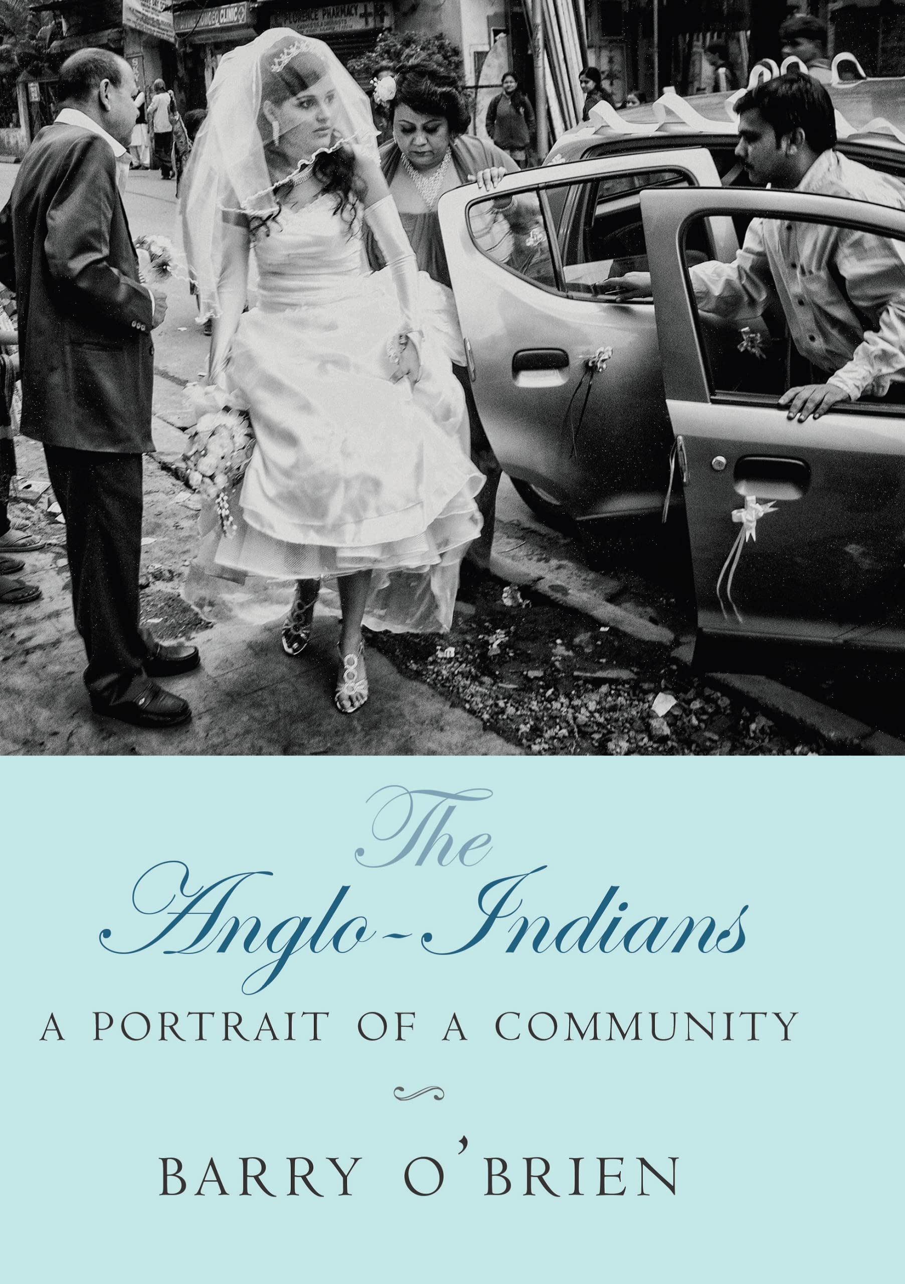 THE ANGLO INDIANS A PORTRAIT OF A COMMUNITY (HB) by Barry O' Brien ...