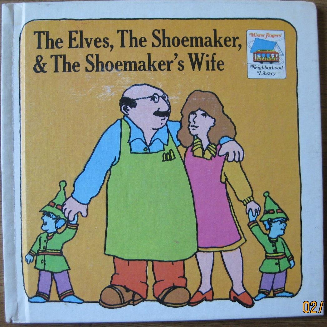 The elves, the shoemaker, & the shoemaker's wife;: A retold tale, by ...