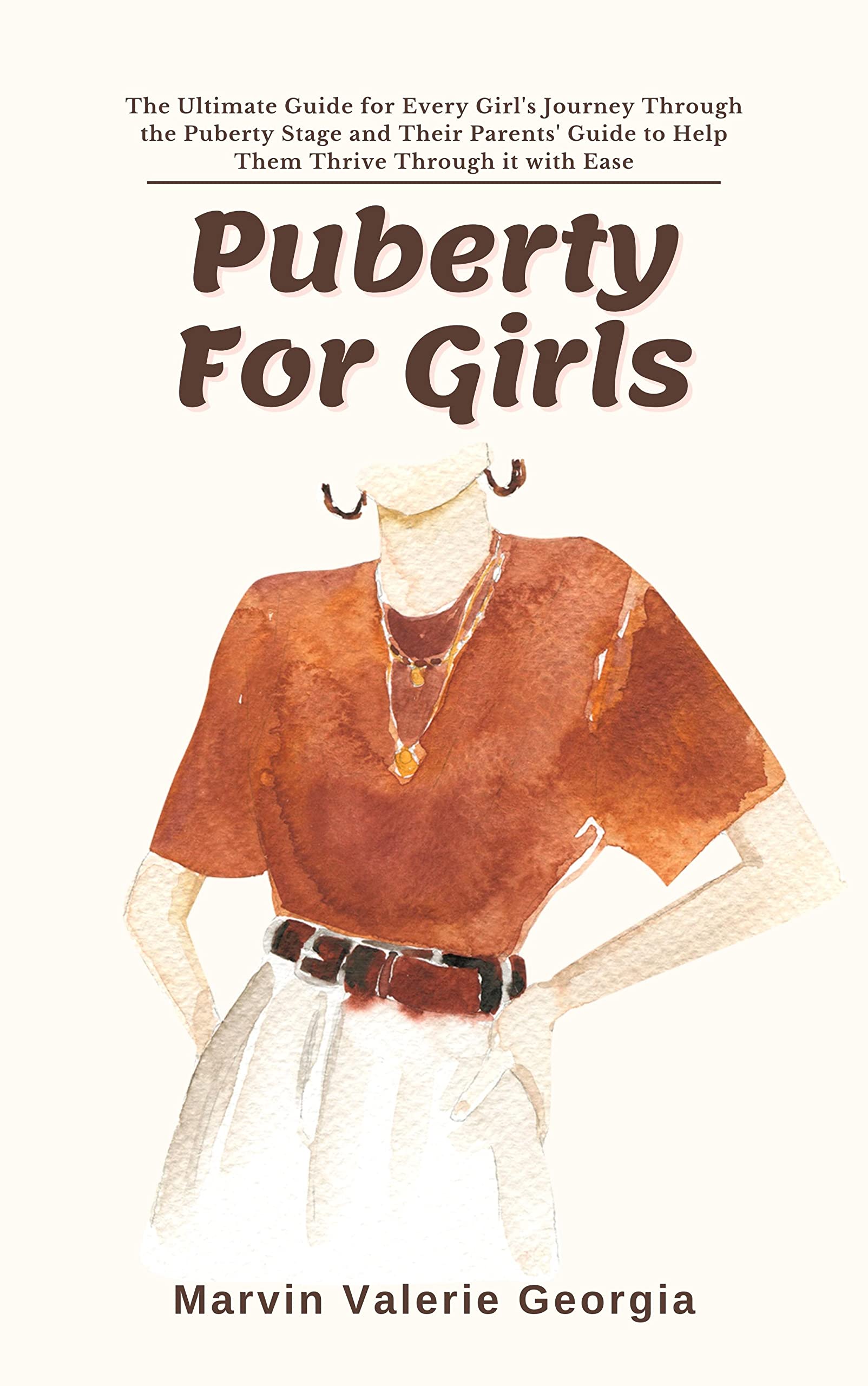 Puberty For Girls: The Ultimate Guide for Every Girl's Journey Through ...