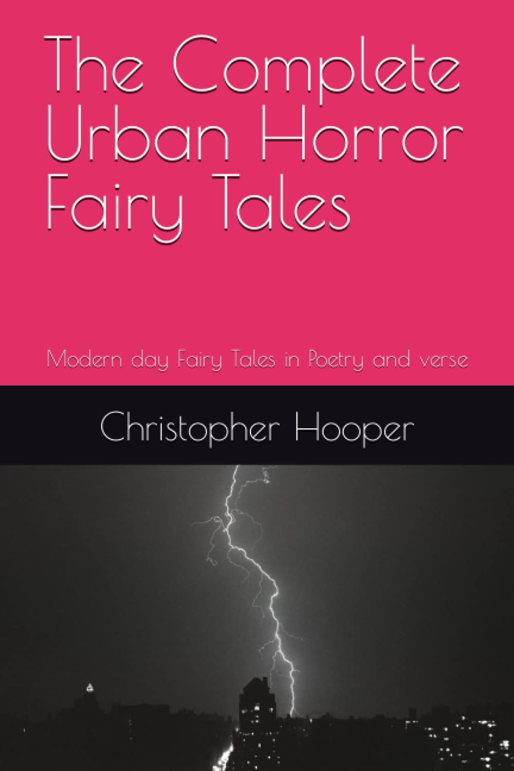 The Complete Urban Horror Fairy Tales: Modern day Fairy Tales in Poetry ...
