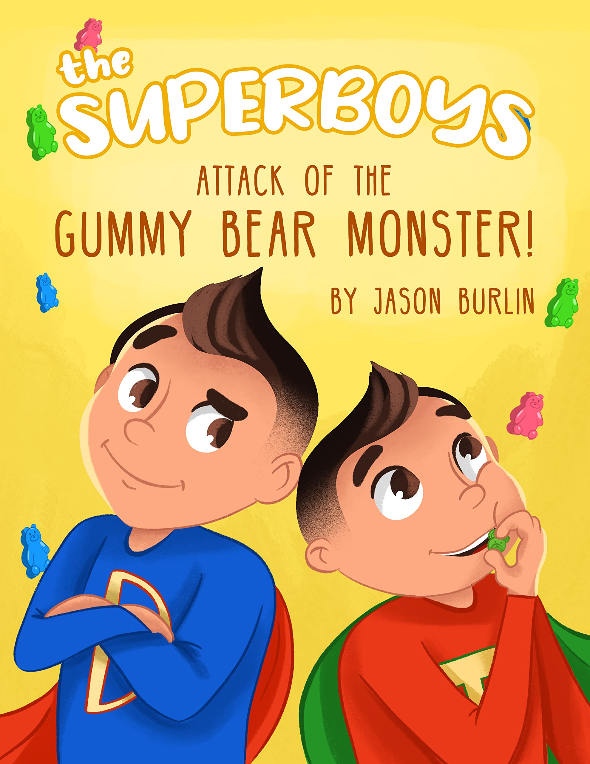 The Super Boys: Attack of the Gummy Bear Monster: By Jason Burlin by ...