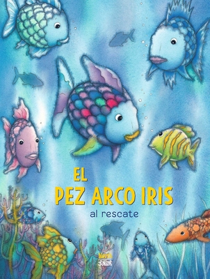 ¡El Pez Arco Iris al rescate!: (Spanish Edition) by Marcus Pfister ...