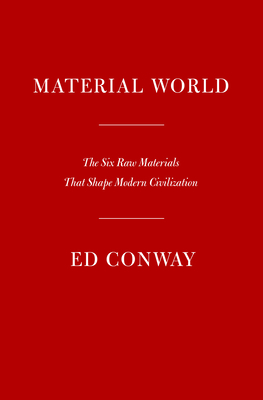 Material World: The Six Raw Materials That Shape Modern Civilization by ...