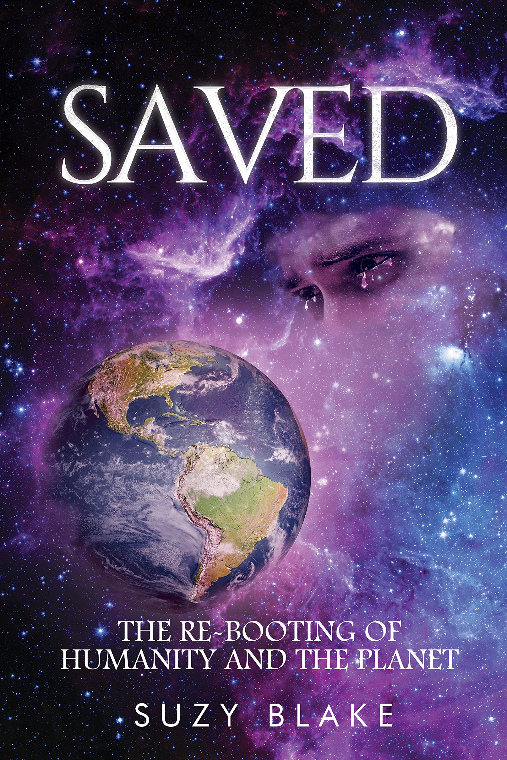 SAVED: The Re-booting of Humanity and the Planet by Suzy Blake | Goodreads