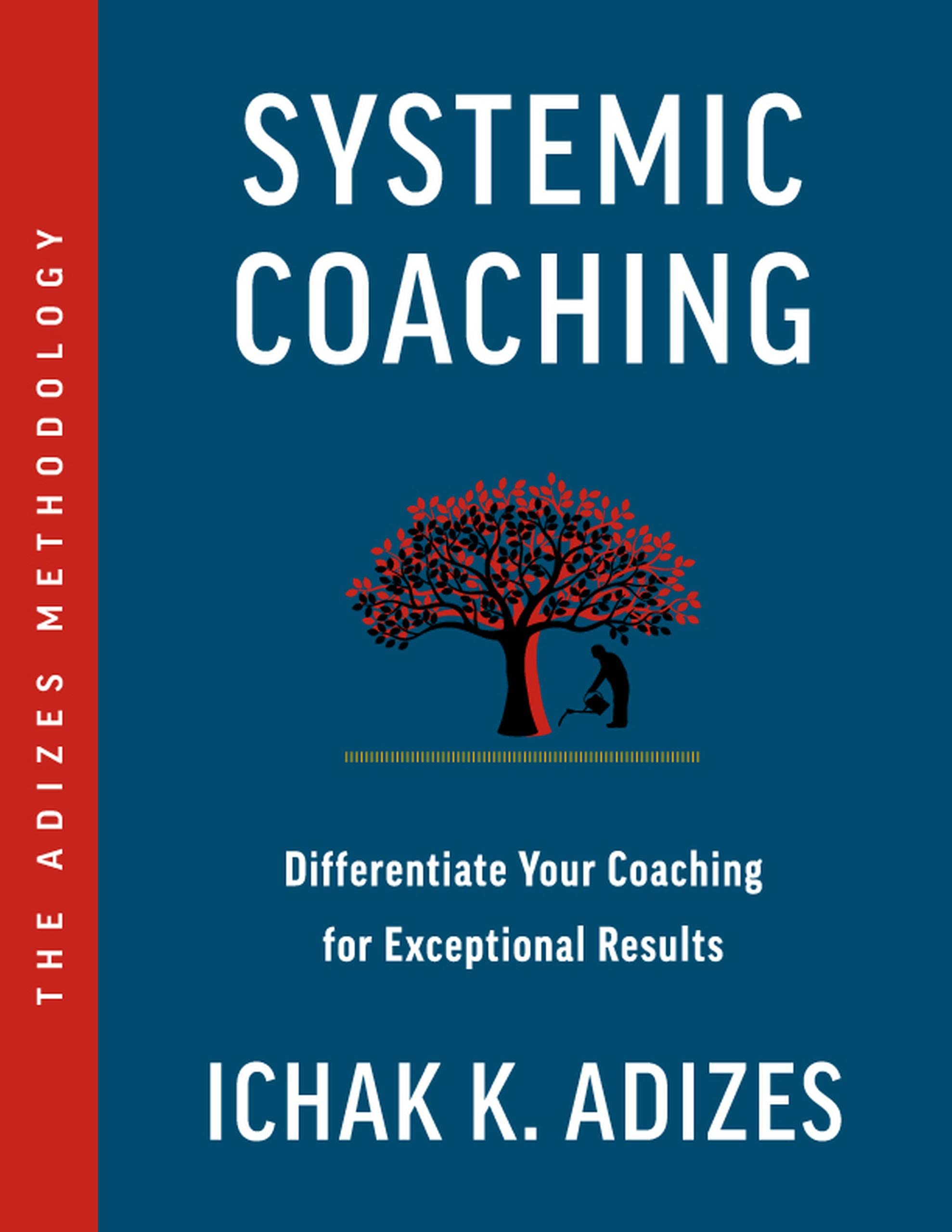 Systemic Coaching: Differentiate Your Coaching for Exceptional Results ...