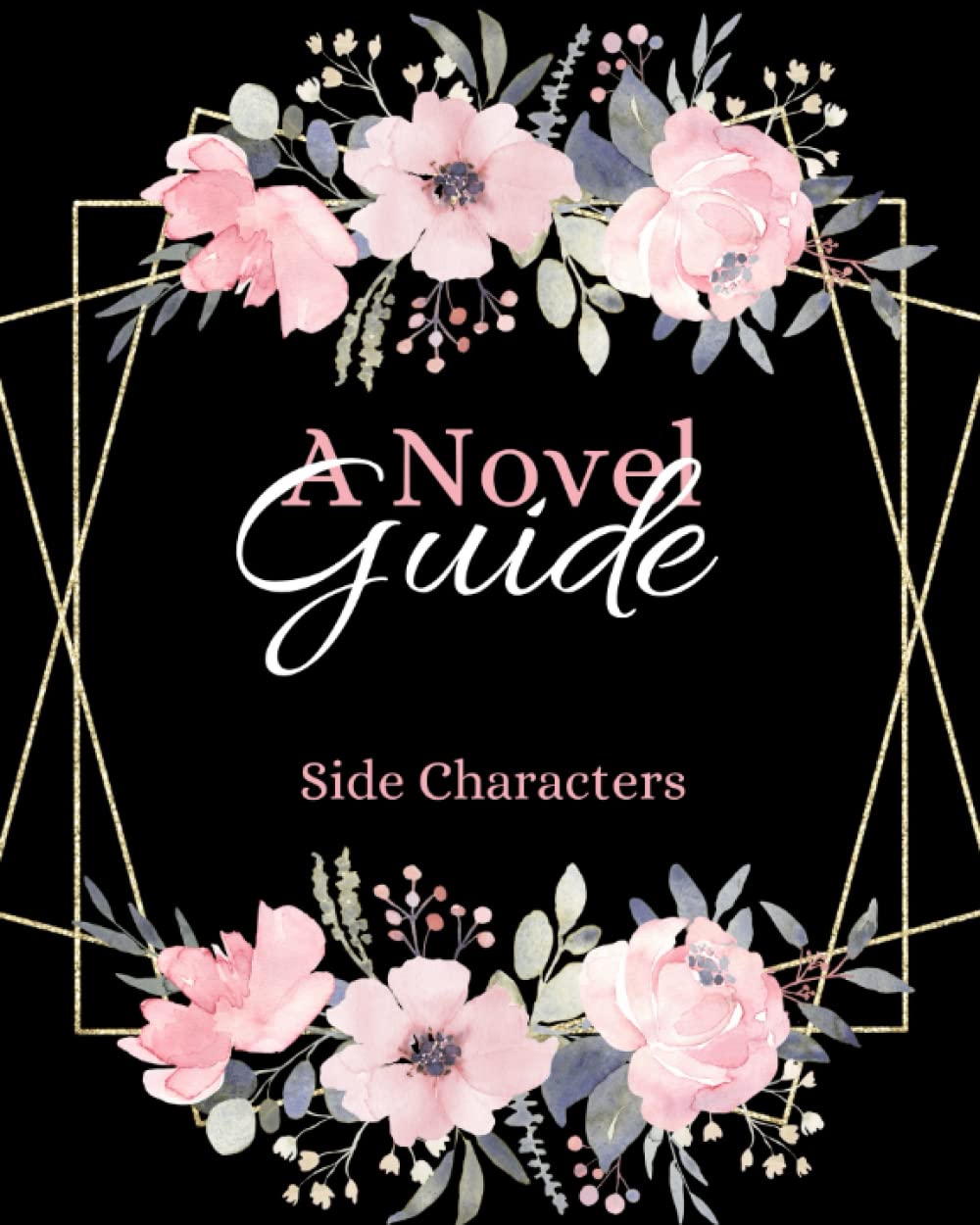 A Novel Guide: Side Characters by B.J. Rysewyk | Goodreads