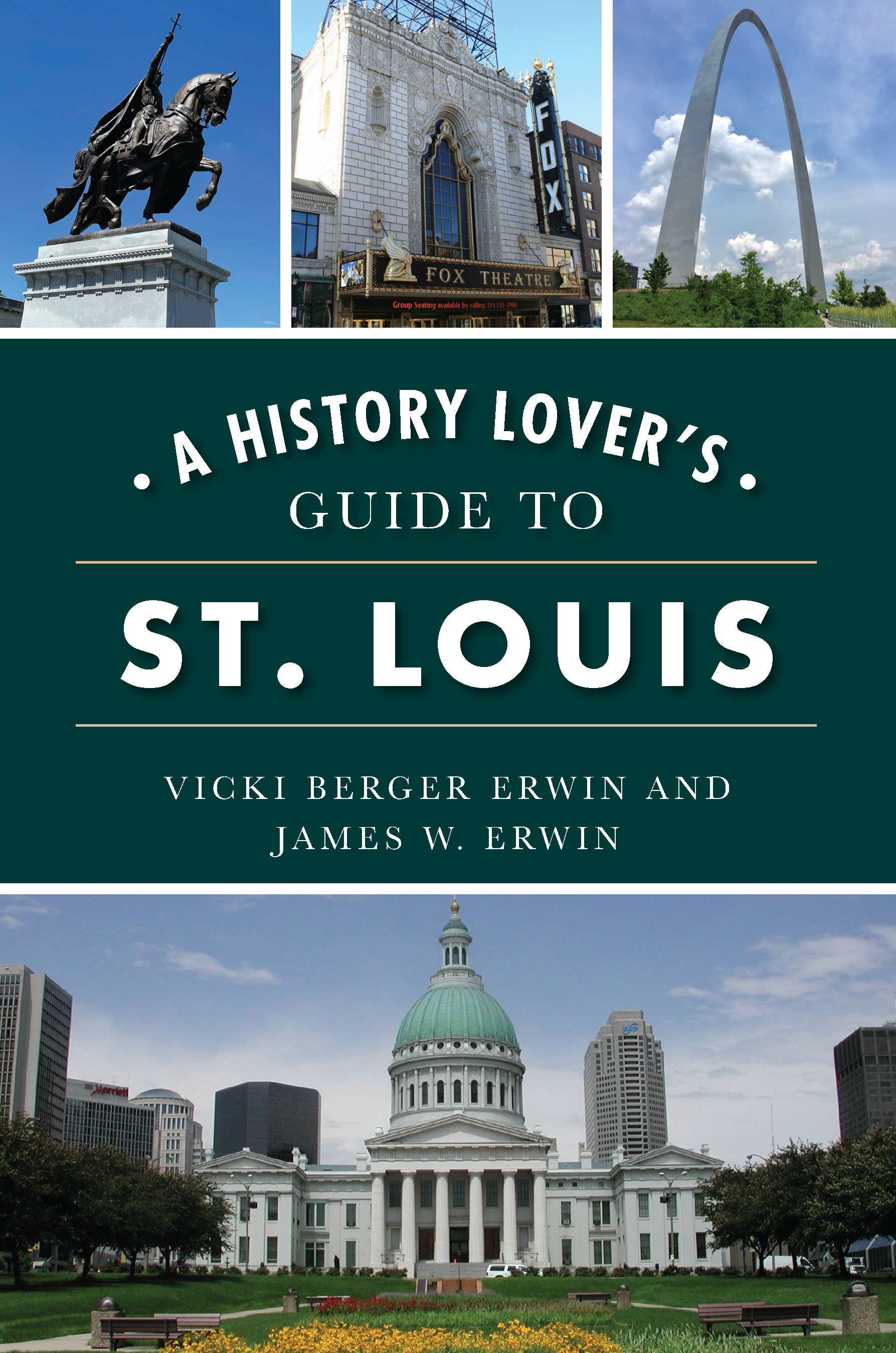 History Lover's Guide to St. Louis, A by Vicki Berger Erwin | Goodreads