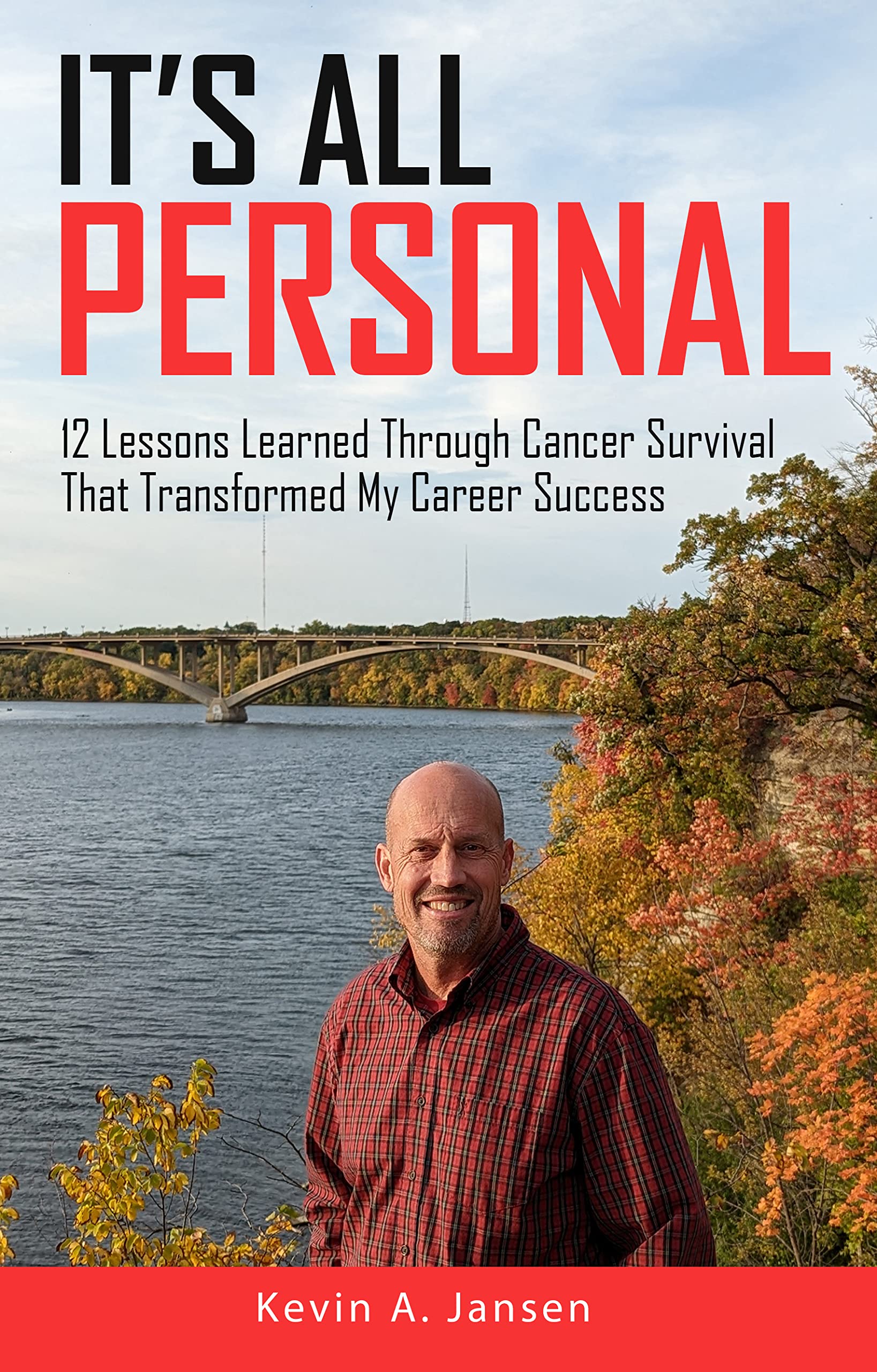 It’s All Personal: 12 Lessons Learned Through Cancer Survival That ...