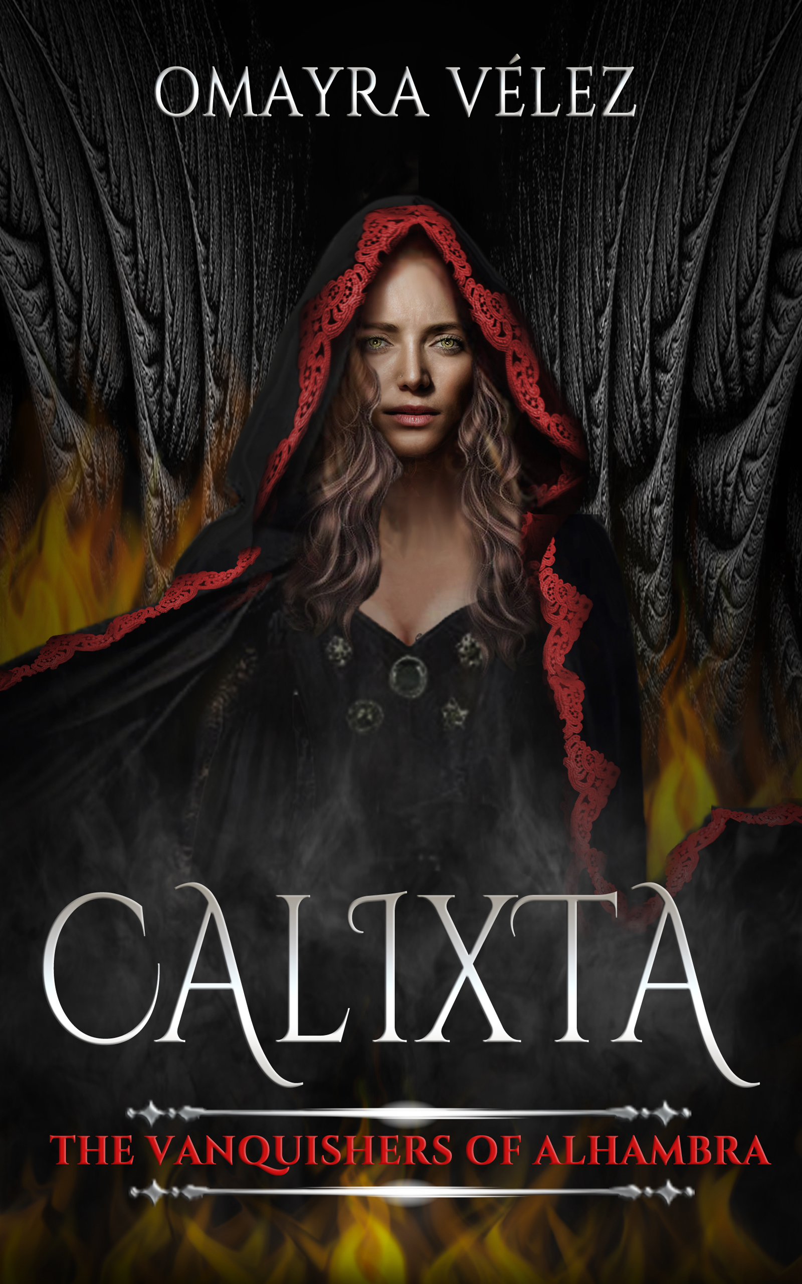 Calixta, The Vanquishers of Alhambra, a Grimdark Fantasy by Omayra ...