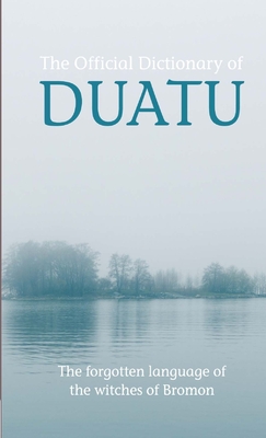 Official Dictionary of Duatu Witchspeak: The Forgotten Language of the ...
