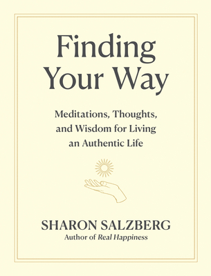 Finding Your Way: Meditations, Thoughts, and Wisdom for Living an ...
