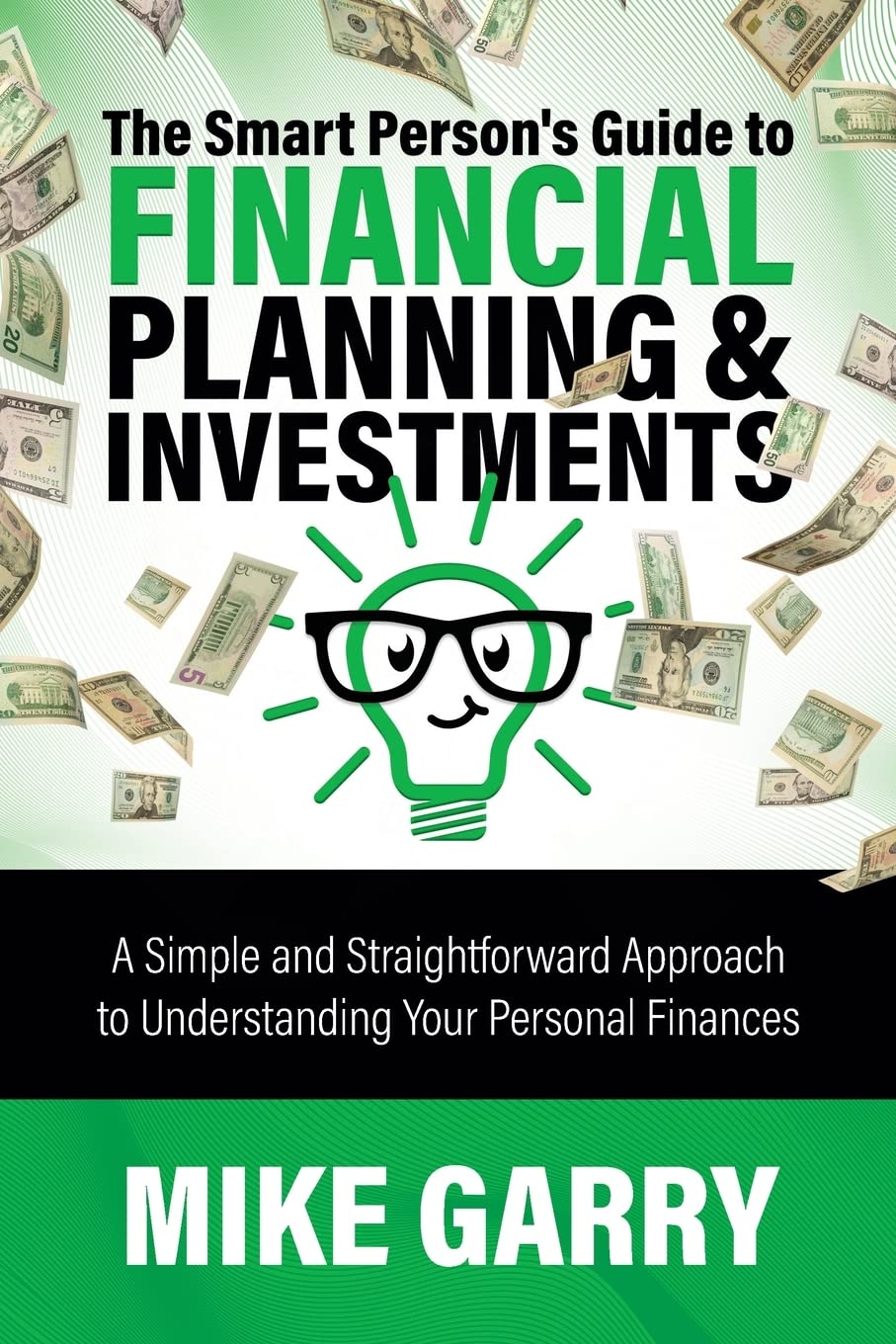 The Smart Person's Guide to Financial Planning & Investments: A Simple ...