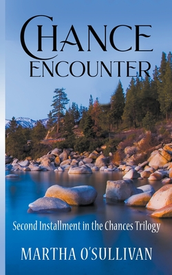 Chance Encounter (The Chances Trilogy) by Martha O'Sullivan | Goodreads