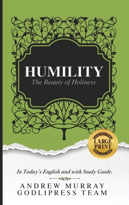 Andrew Murray Humility: The Beauty of Holiness (In Today's English and ...