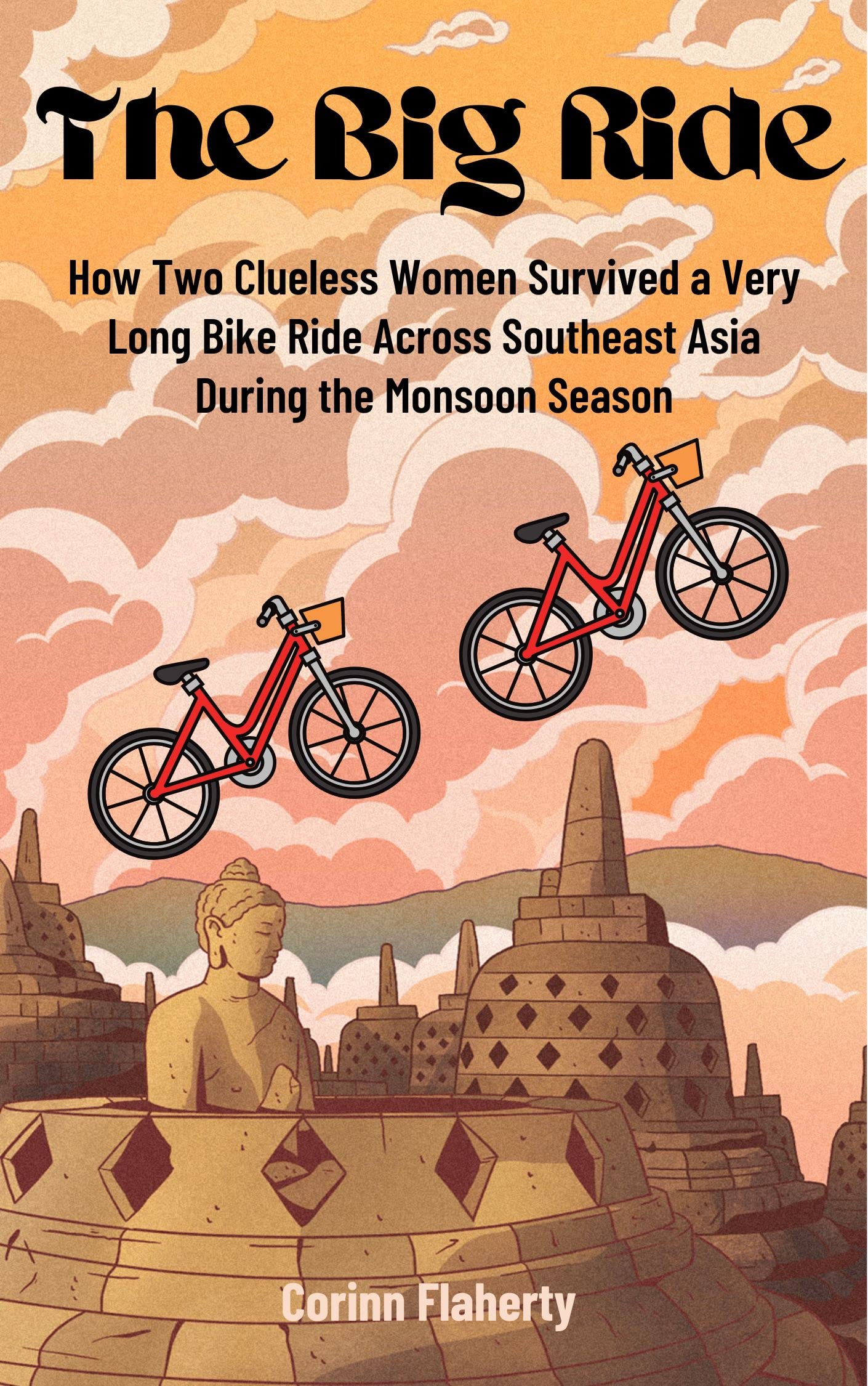 The Big Ride : How Two Clueless Women Survived a Very Long Bike Ride ...