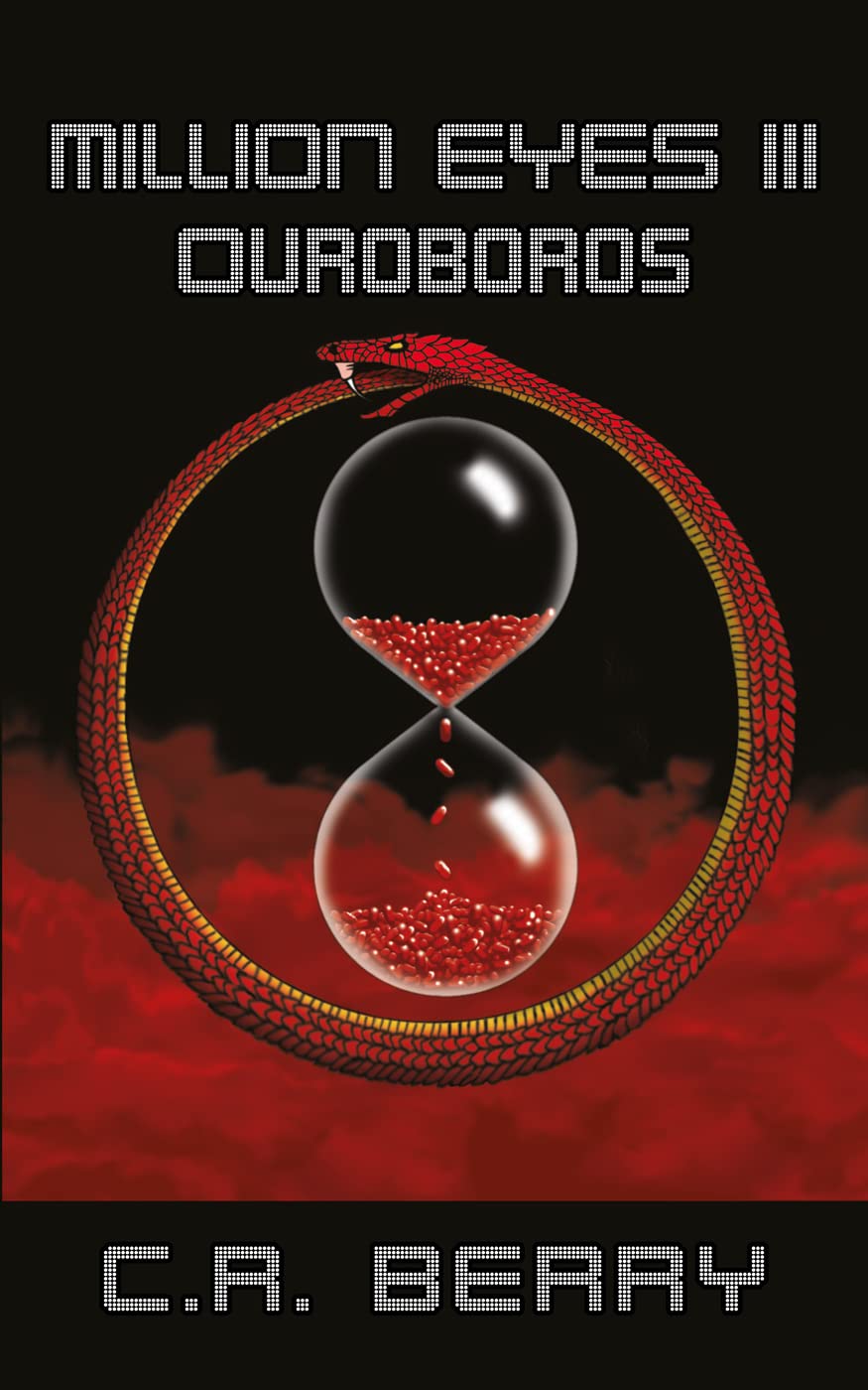Million Eyes III: Ouroboros by C.R. Berry | Goodreads