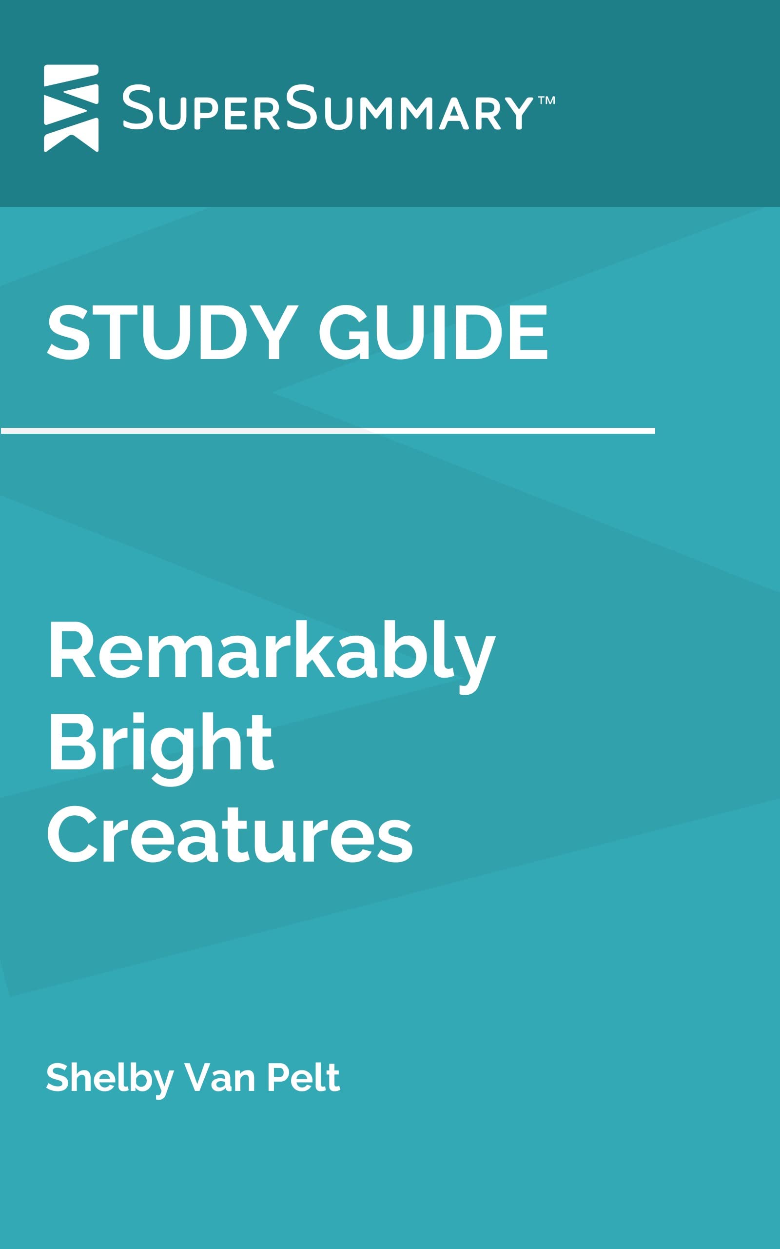 Study Guide: Remarkably Bright Creatures by Shelby Van Pelt by ...