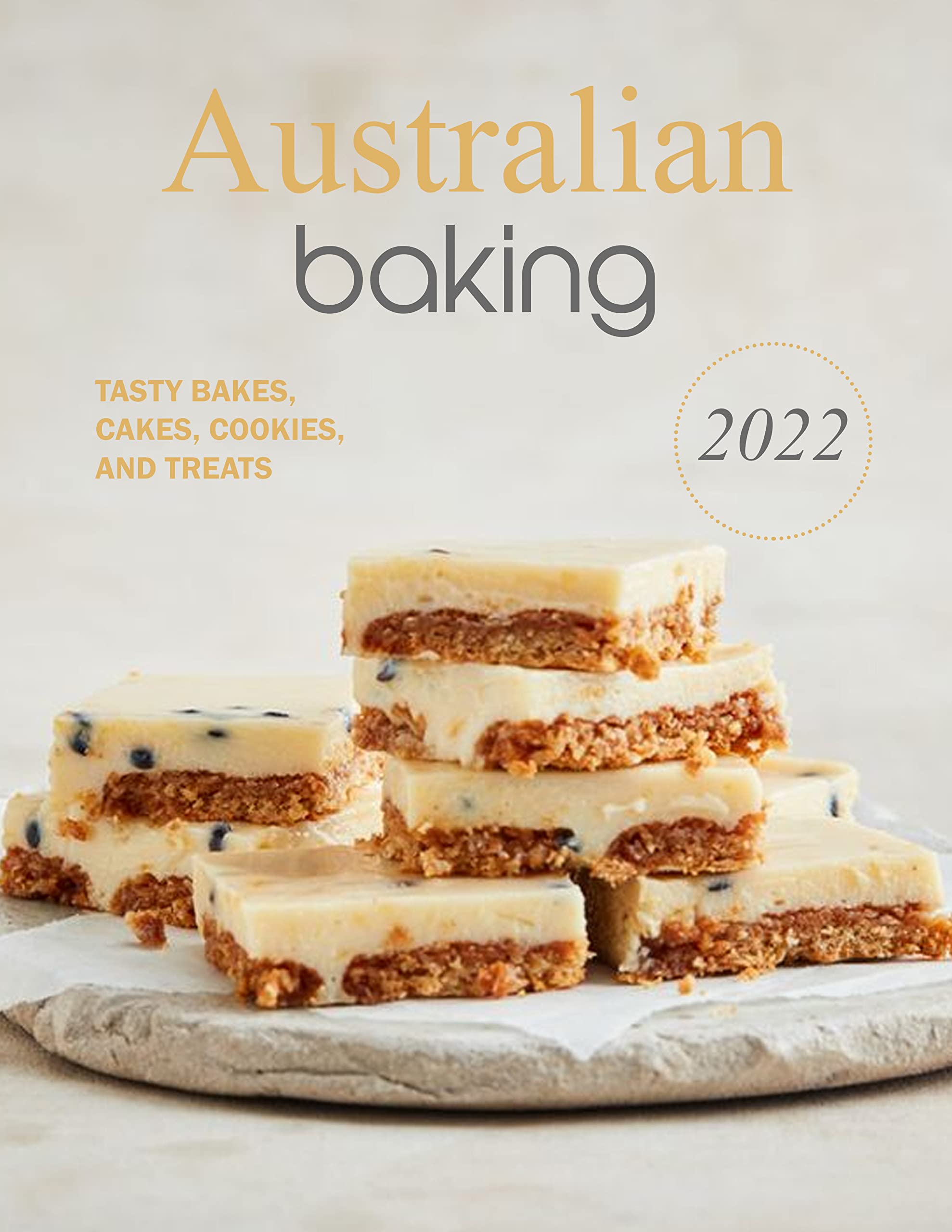 Australian Baking 2022, Tasty Bakes, Cakes, Cookies, and Treats by ...