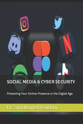 SOCIAL MEDIA & CYBER SECURITY: Protecting Your Online Presence in the ...