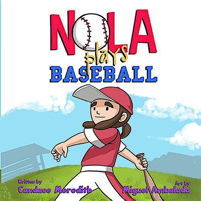 Nola Plays Baseball by Miguel Ambalada | Goodreads