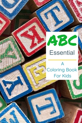 ABC Essential Coloring Book For Kids: Simple ABC Coloring by Clinton ...