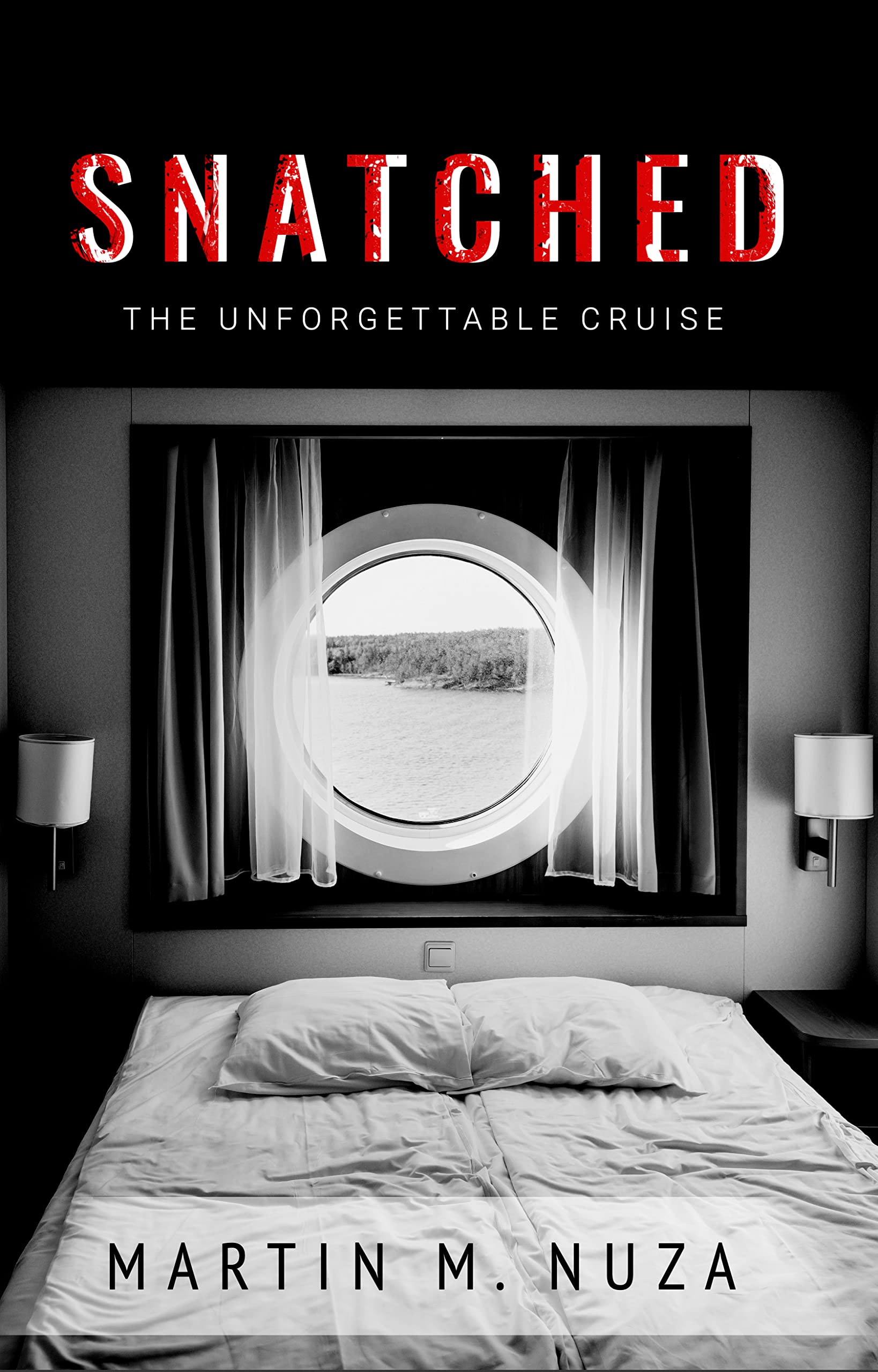 Snatched: The Unforgettable Cruise by Martin M. Nuza | Goodreads