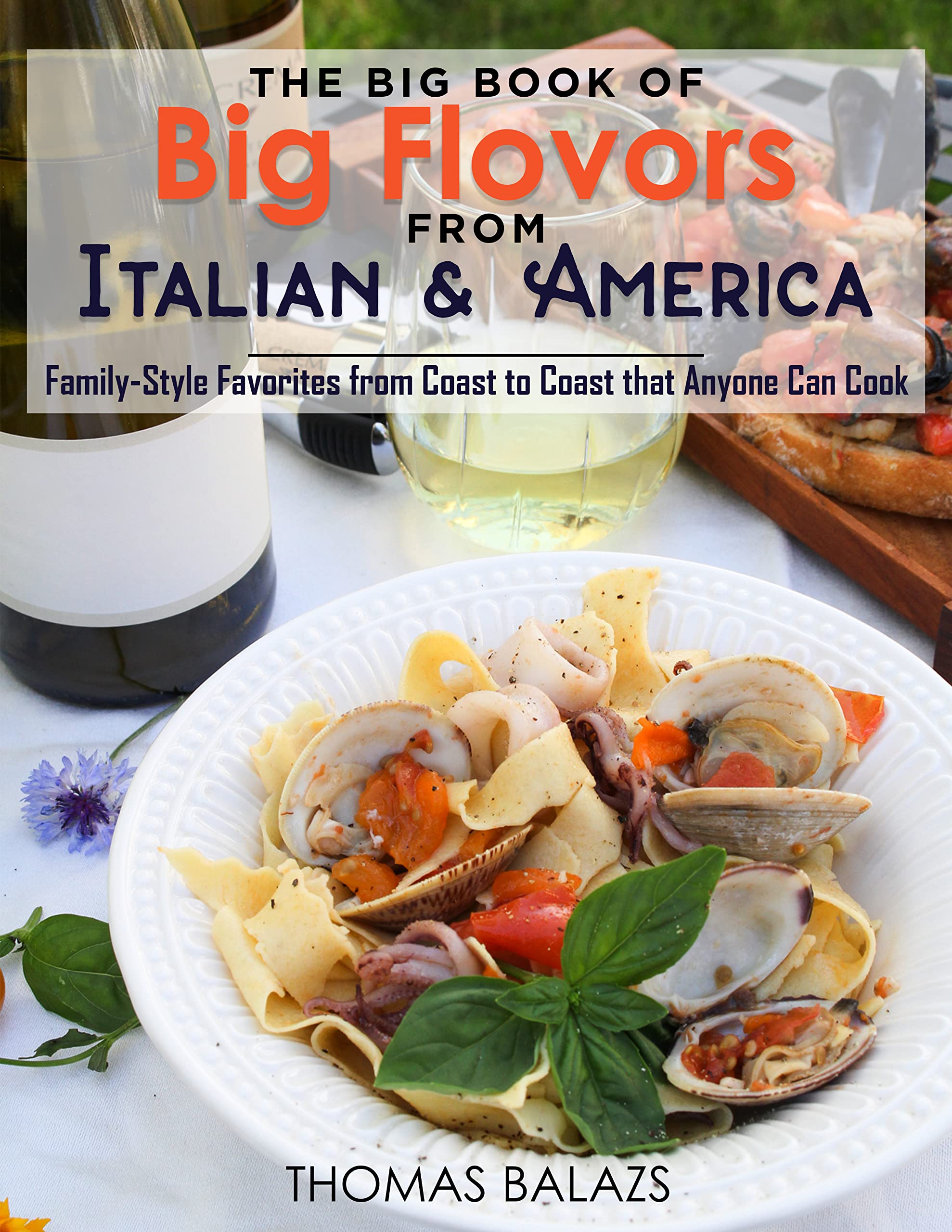 The Big Book of Big Flavors From Italian America : Family-Style ...