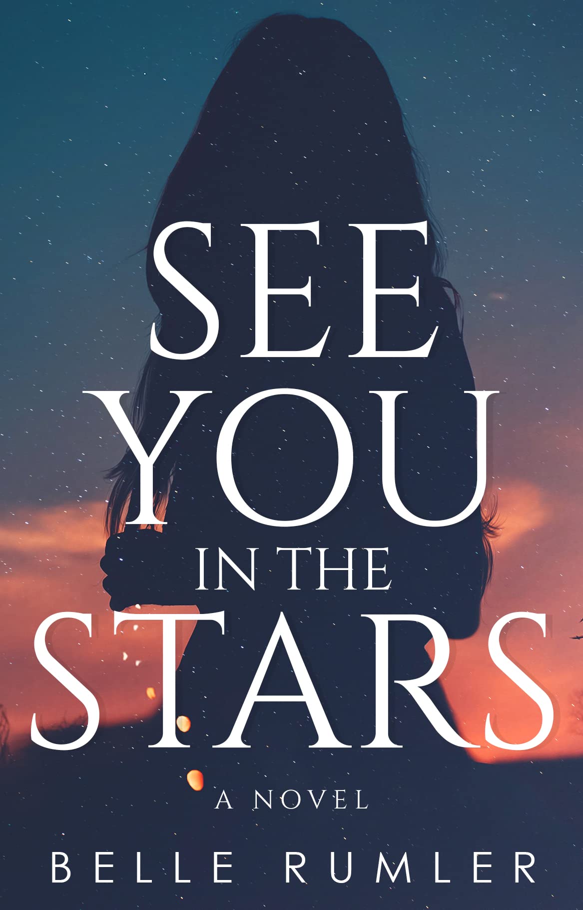 See You in the Stars: A Novel by Belle Rumler | Goodreads