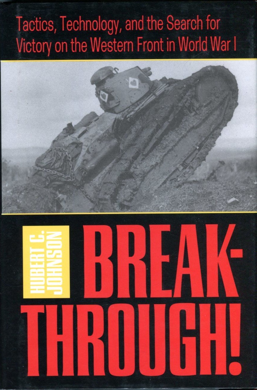 Breakthrough!: Tactics, Technology, and the Search for Victory on the ...