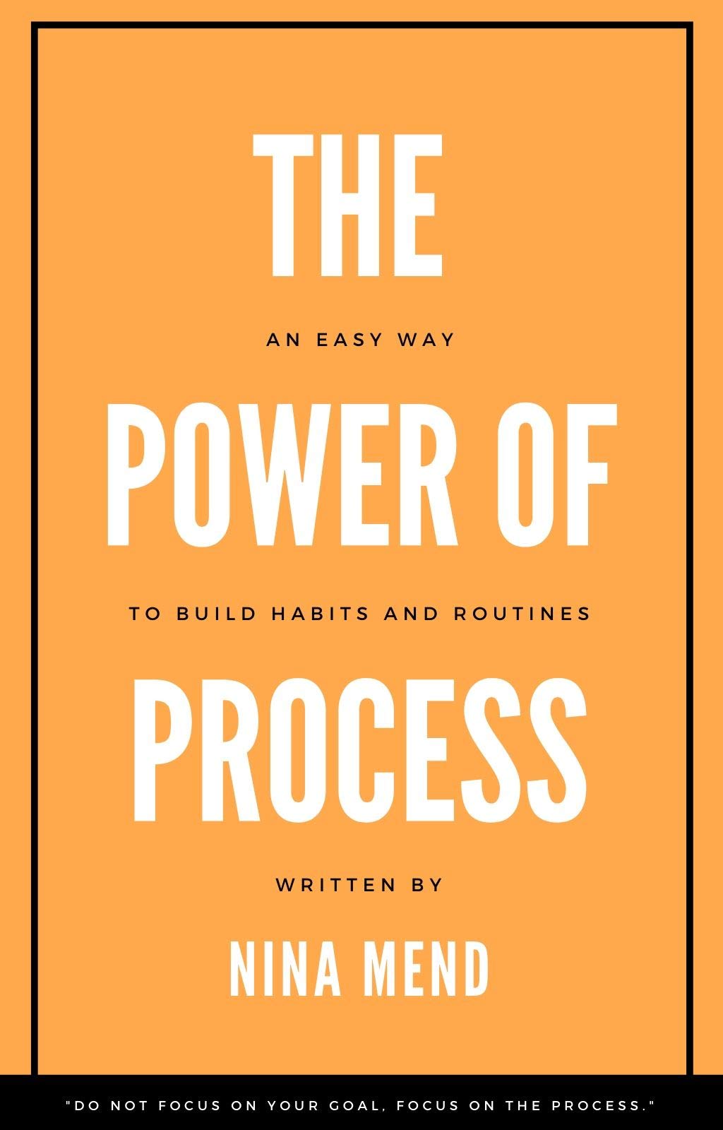 The Power of Process: An Easy Way to Build Habits and Routines by Nina ...