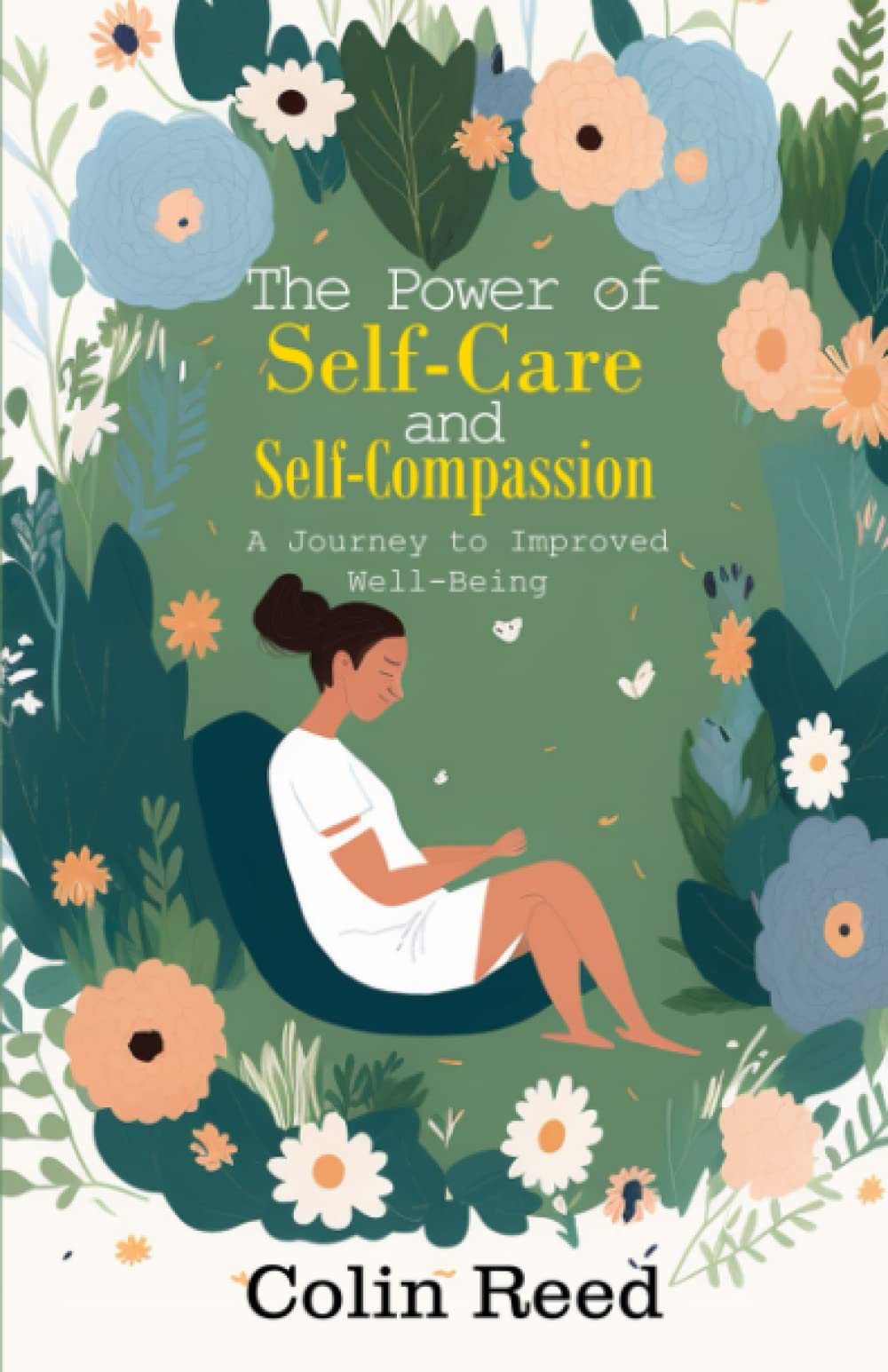 The Power of Self-Care and Self-Compassion: A Journey to Improved Well ...
