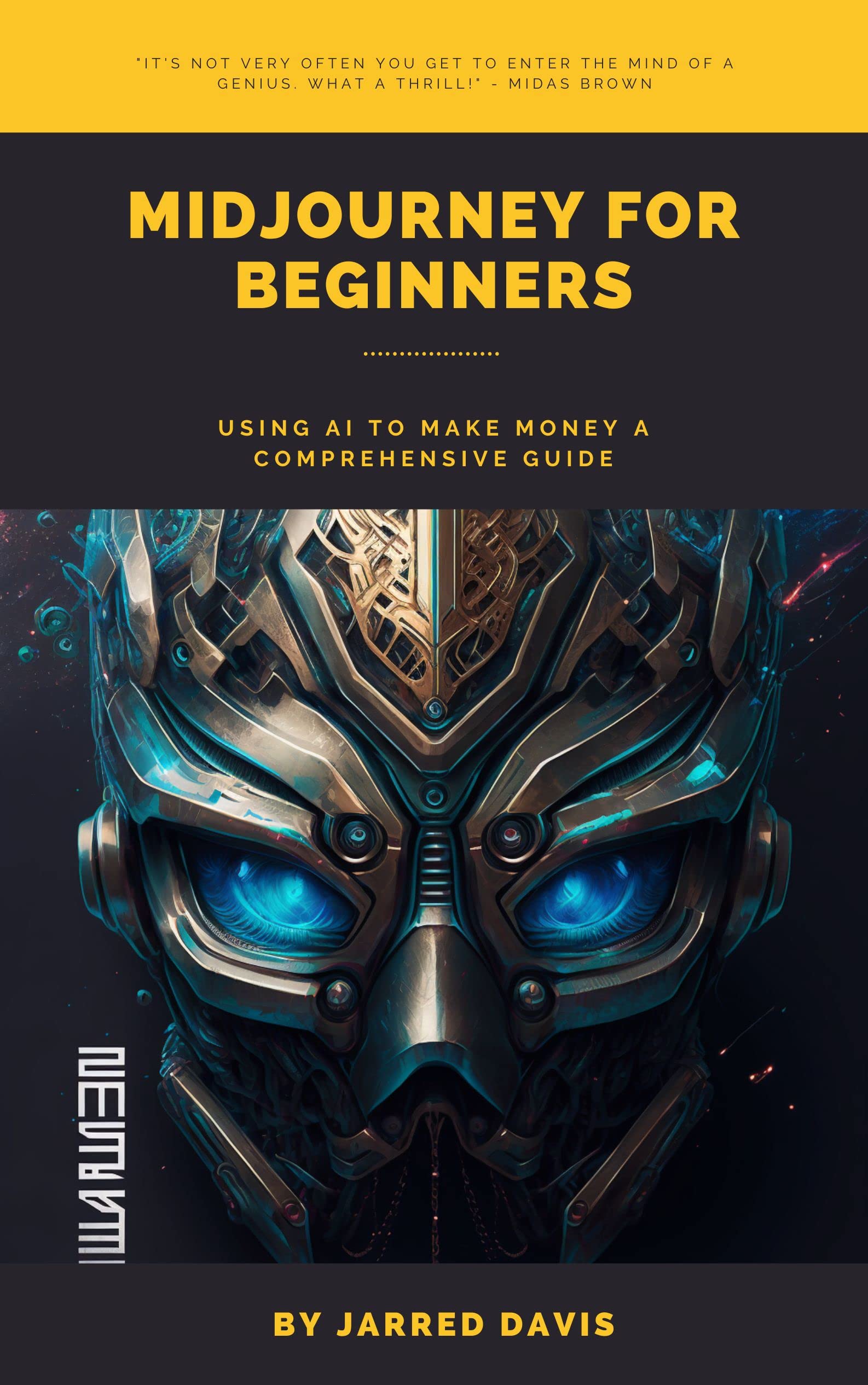 Midjourney Ai Art for beginners: Using Midjourney to make money a comprehensive guide by Jarred ...