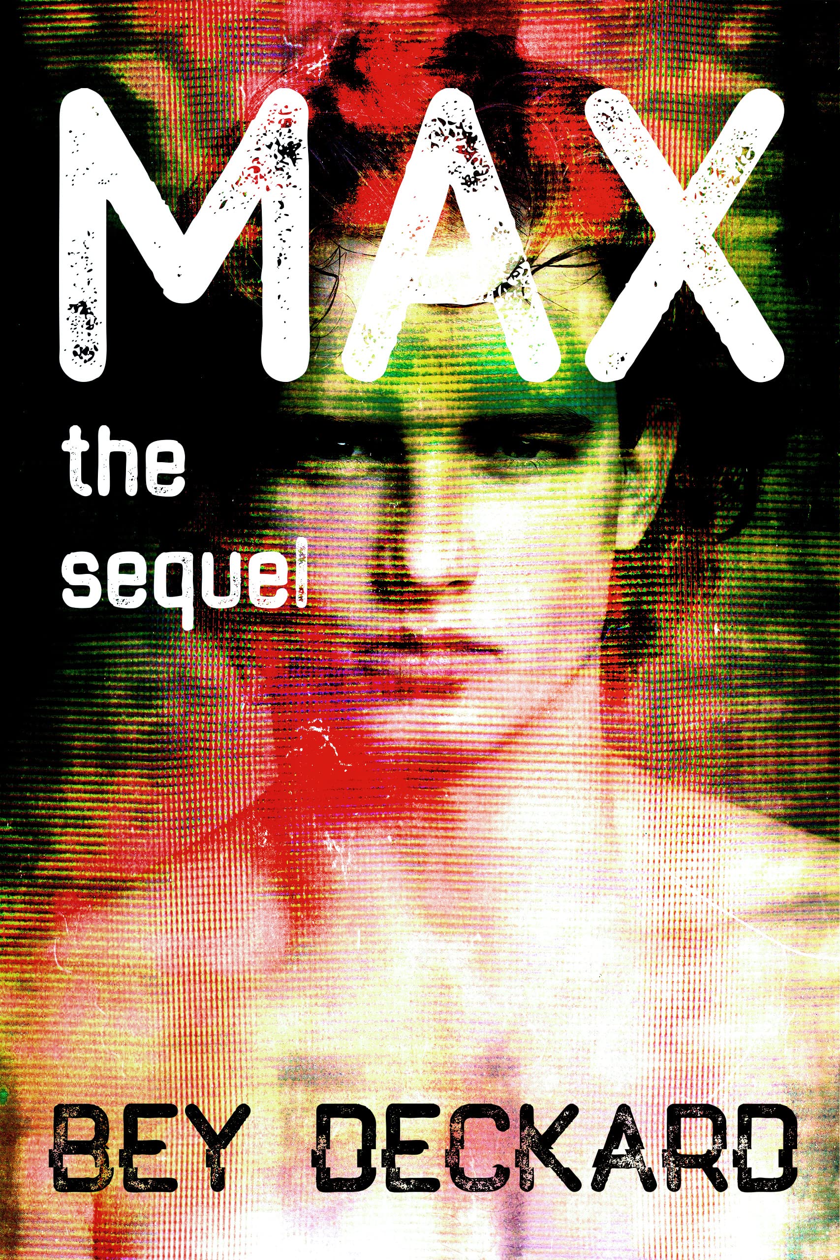 Max, the Sequel (Max, the Series #2) by Bey Deckard | Goodreads