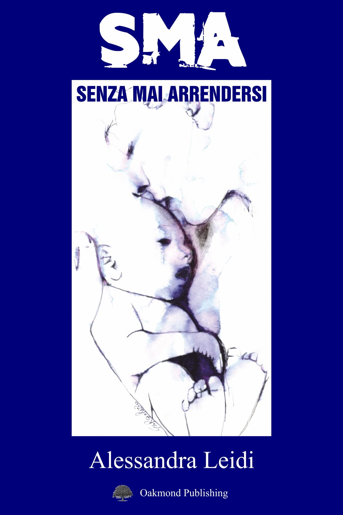 SMA - Senza Mai Arrendersi: La mia battaglia contro l'Atrofia Muscolare ...
