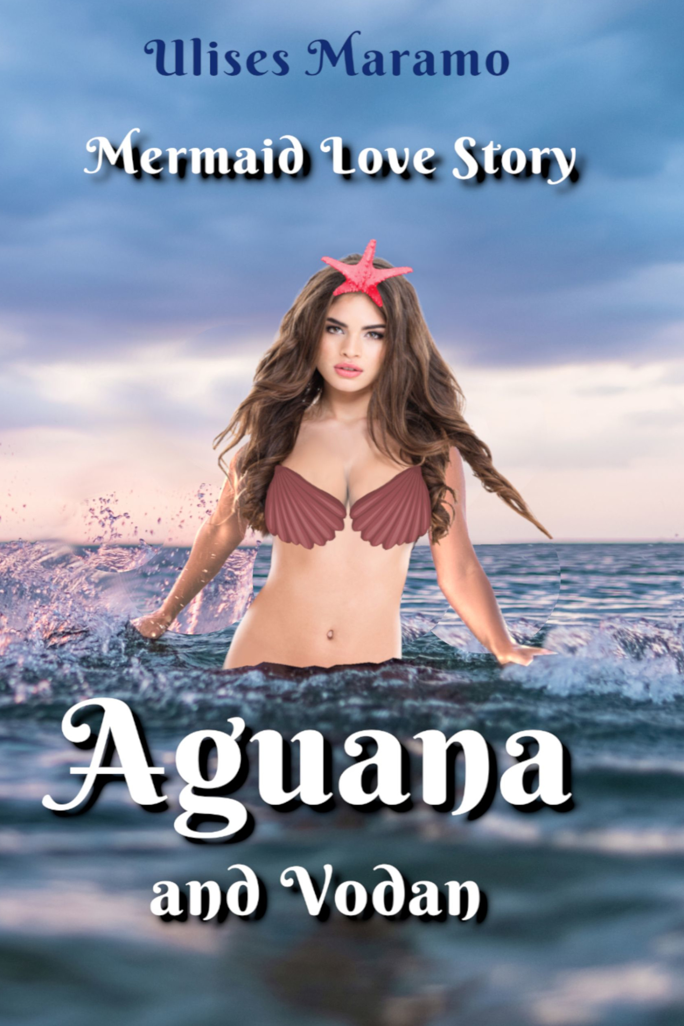 Mermaid Love Story Aguana and Vodan by Ulises Maramo | Goodreads