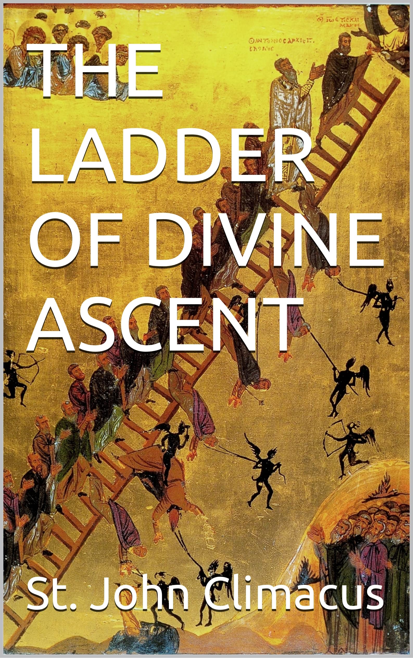 THE LADDER OF DIVINE ASCENT by John Climacus | Goodreads