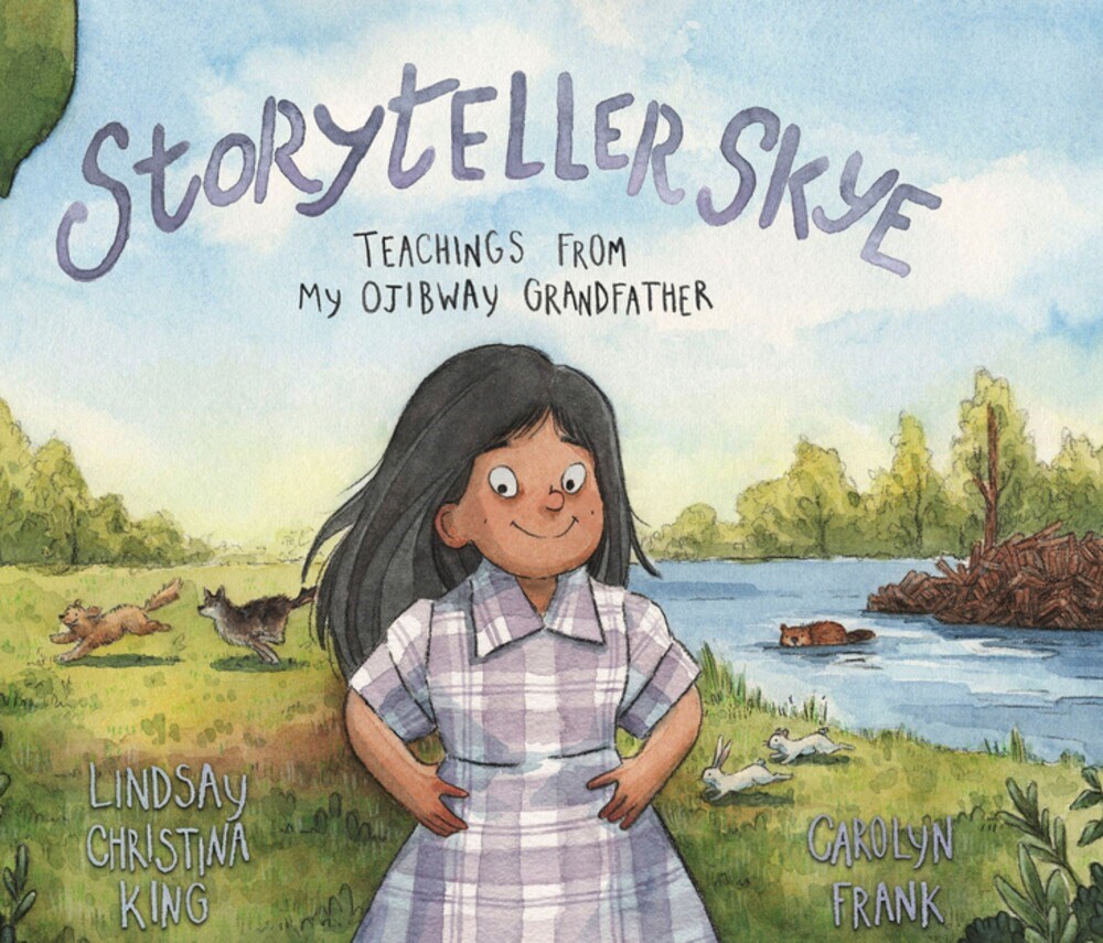 Storyteller Skye: Teachings from My Ojibway Grandfather by Lindsay ...