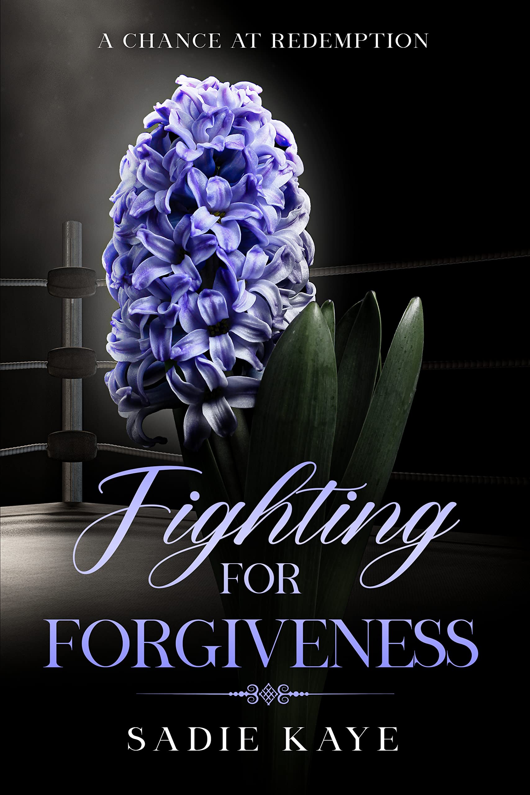 Fighting For Forgiveness: A Boxing Romance by Sadie Kaye | Goodreads