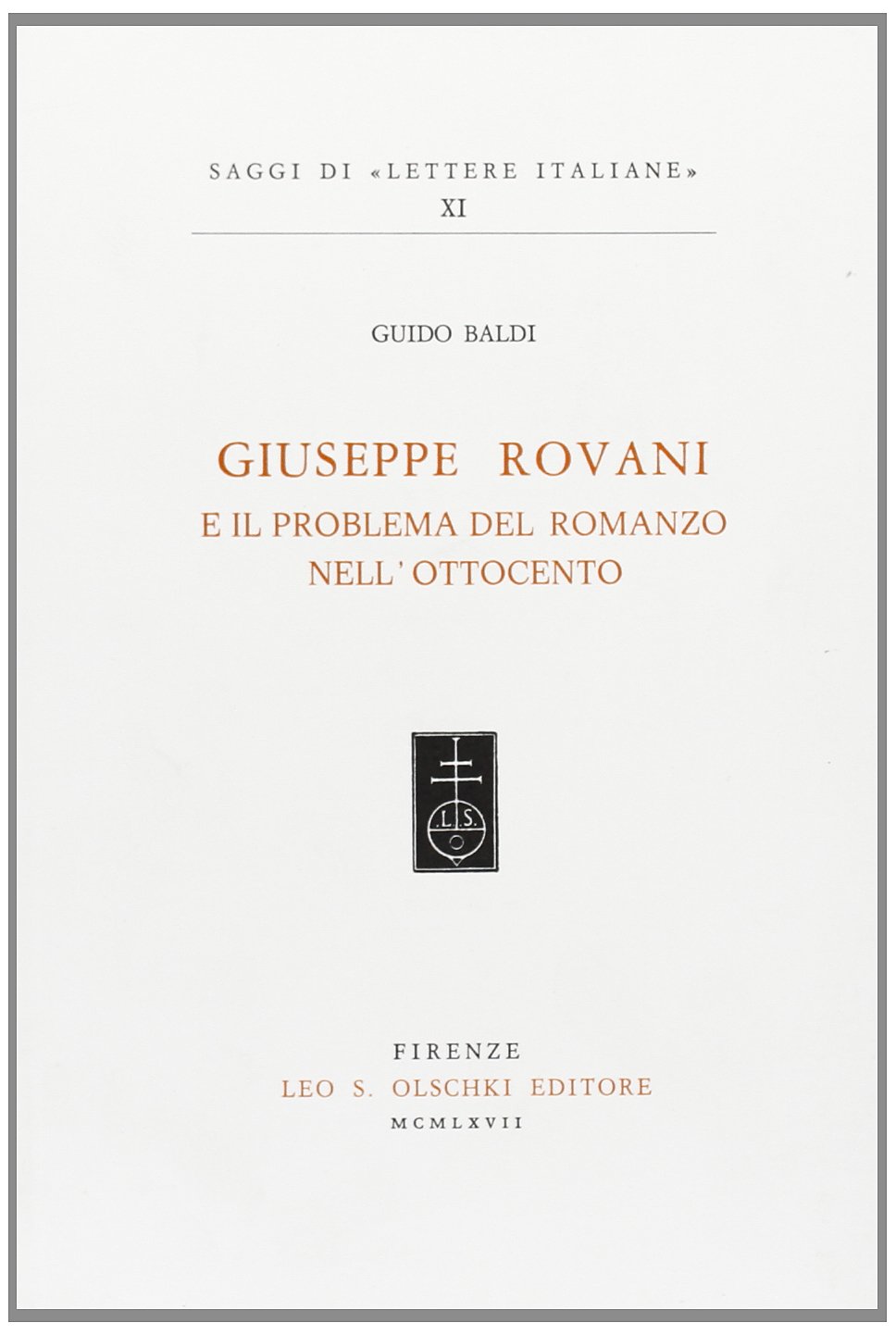 Giuseppe Rovani e il problema del romanzo nell'Ottocento by Baldi Guido ...