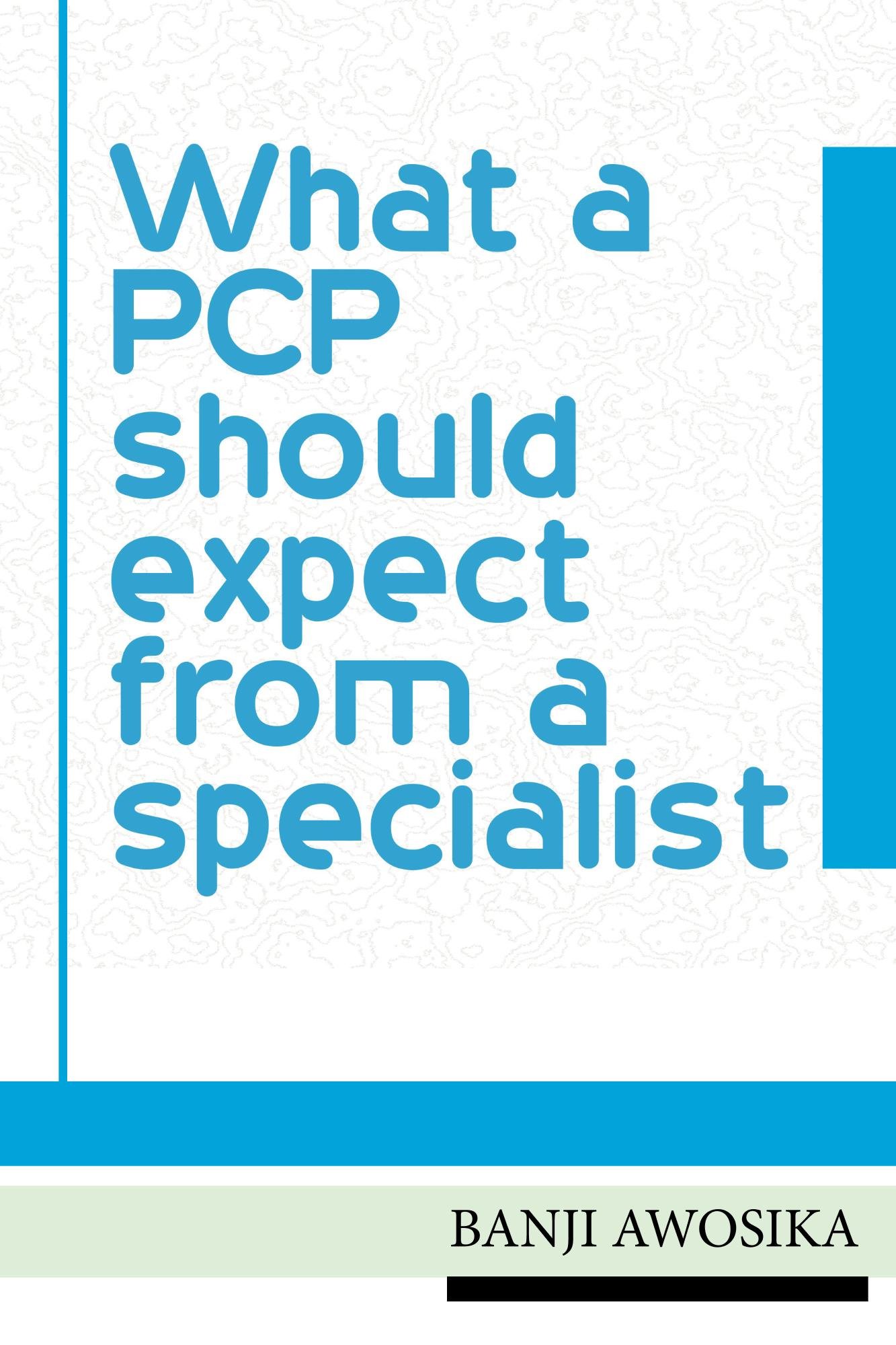 What A PCP Should Expect From A Specialist: Using your specialist as an ...
