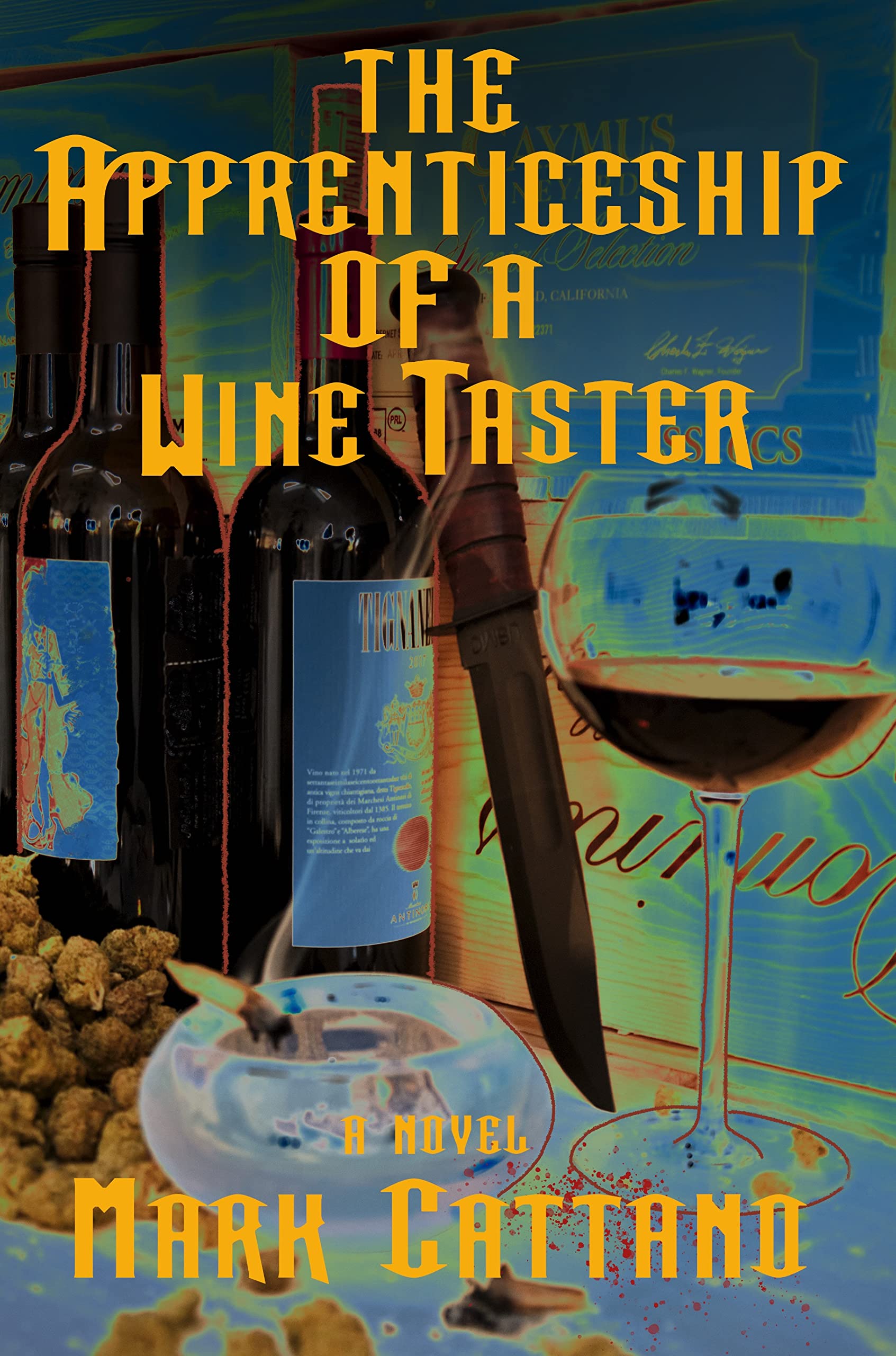 The Apprenticeship Of A Wine Taster by Mark Cattano | Goodreads