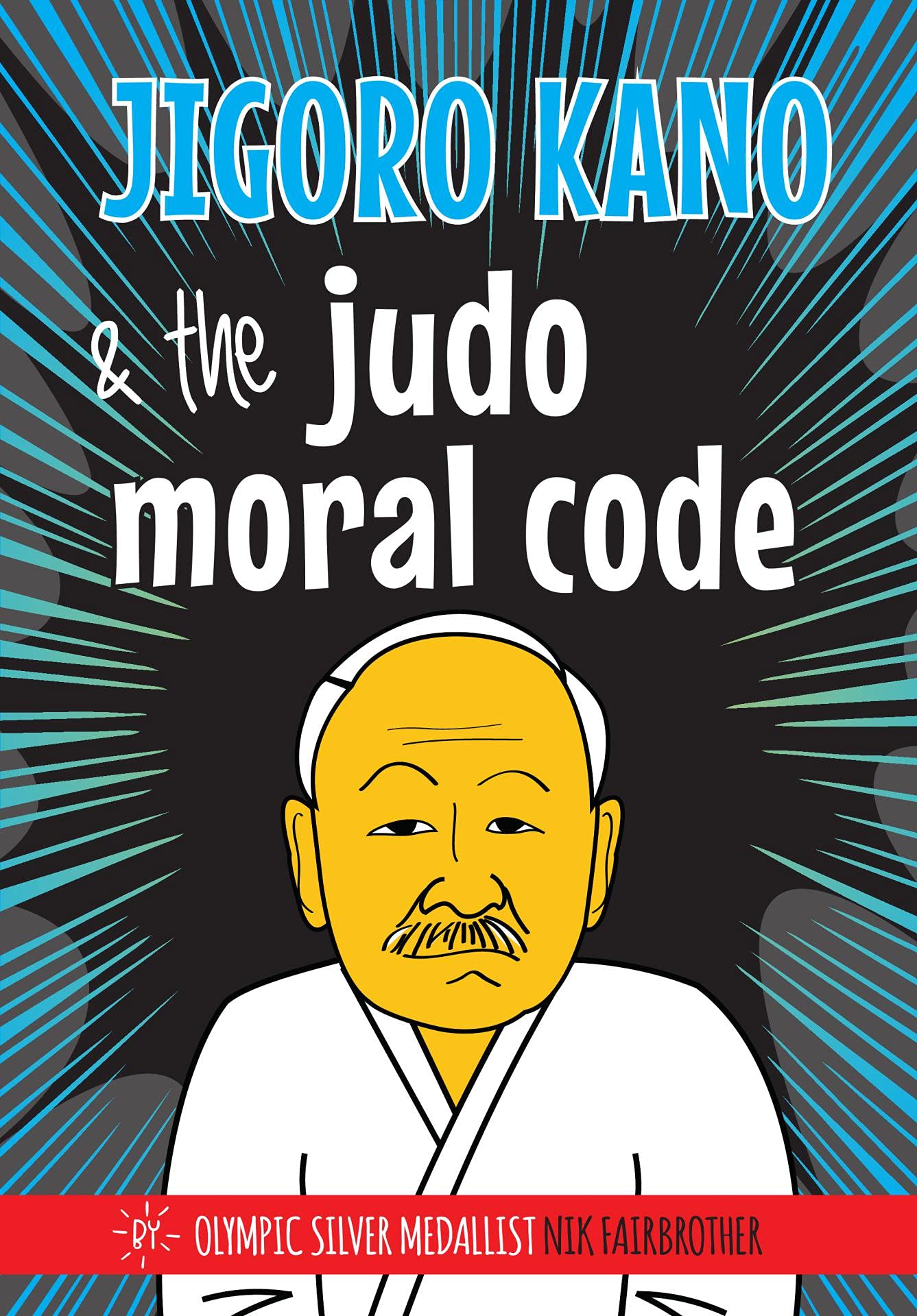 Jigoro Kano and the Judo Moral Code: A book that teaches life values by ...