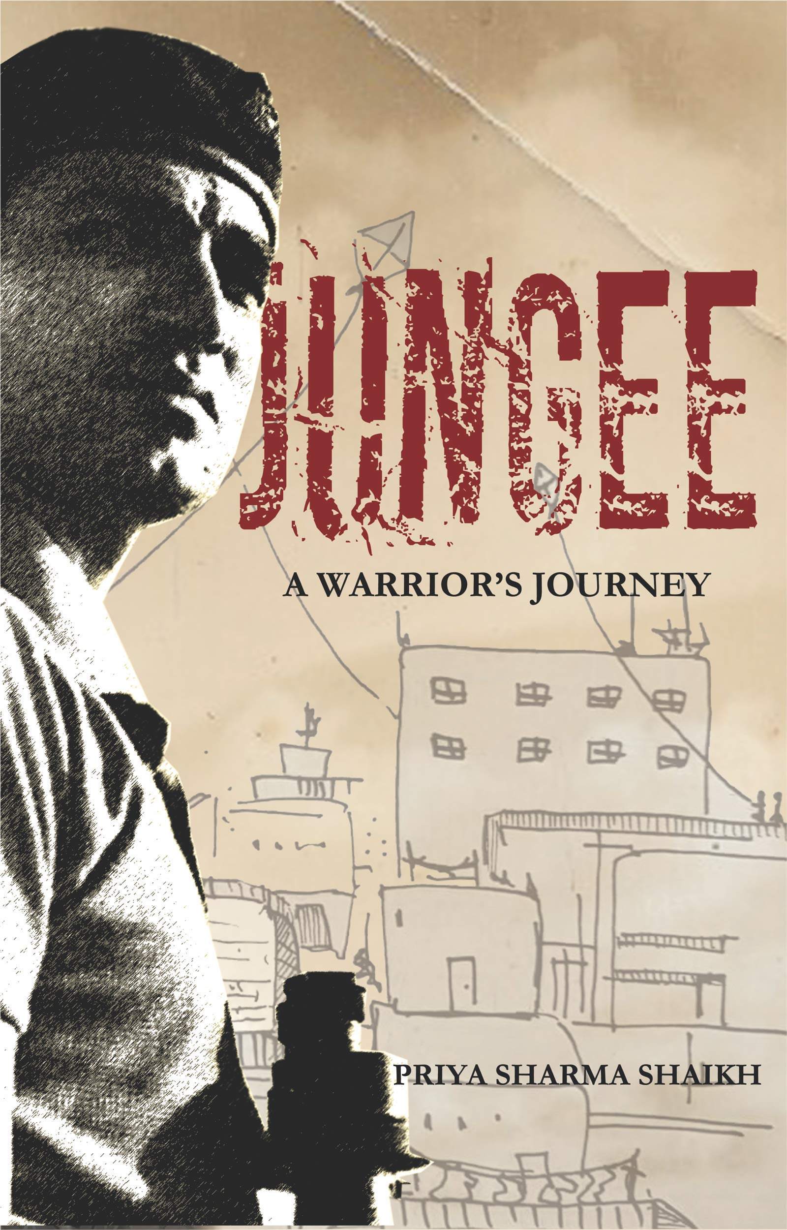 Jungee: A warrior's journey by Priya Sharma Shaikh | Goodreads