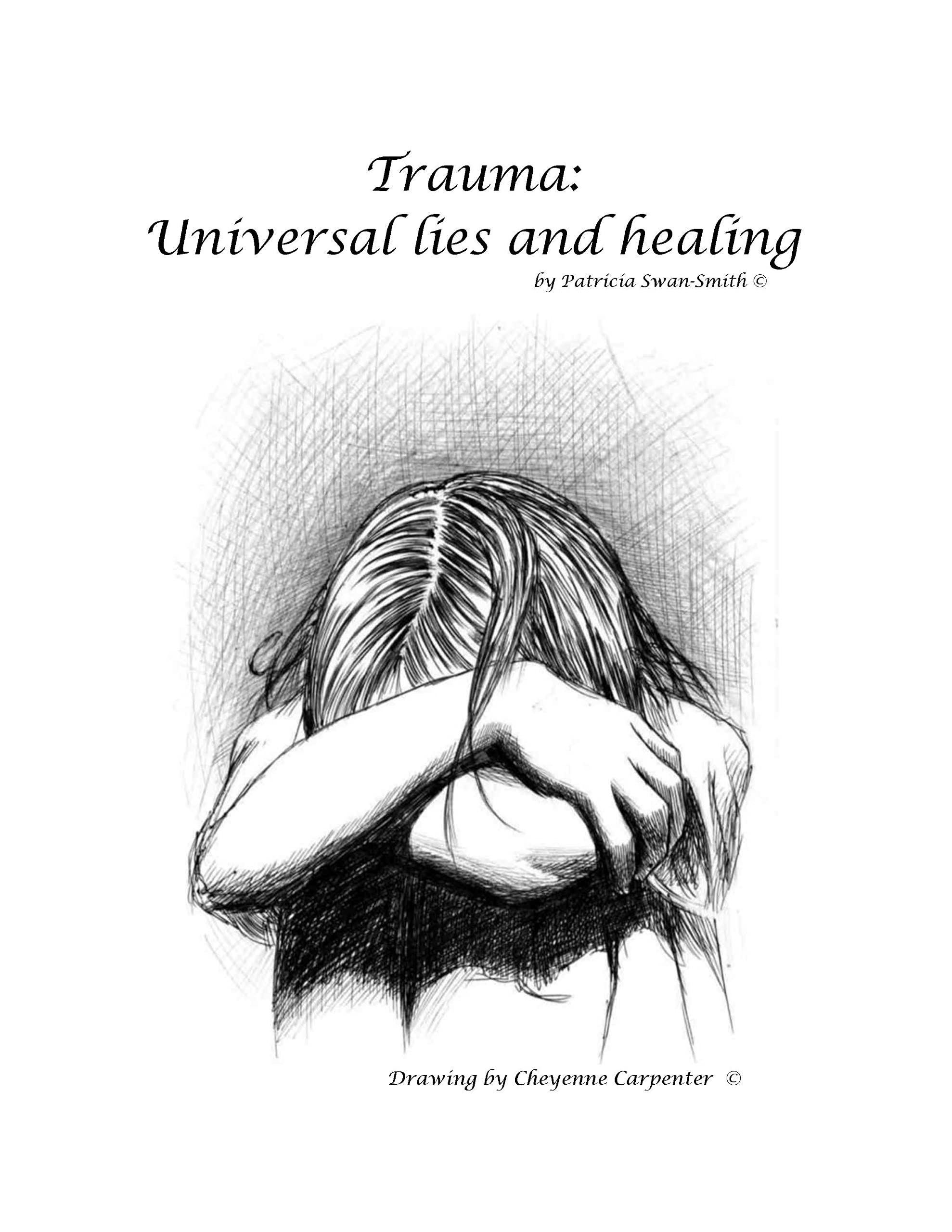 Trauma: Universal lies and healing by Patricia Swan-Smith | Goodreads