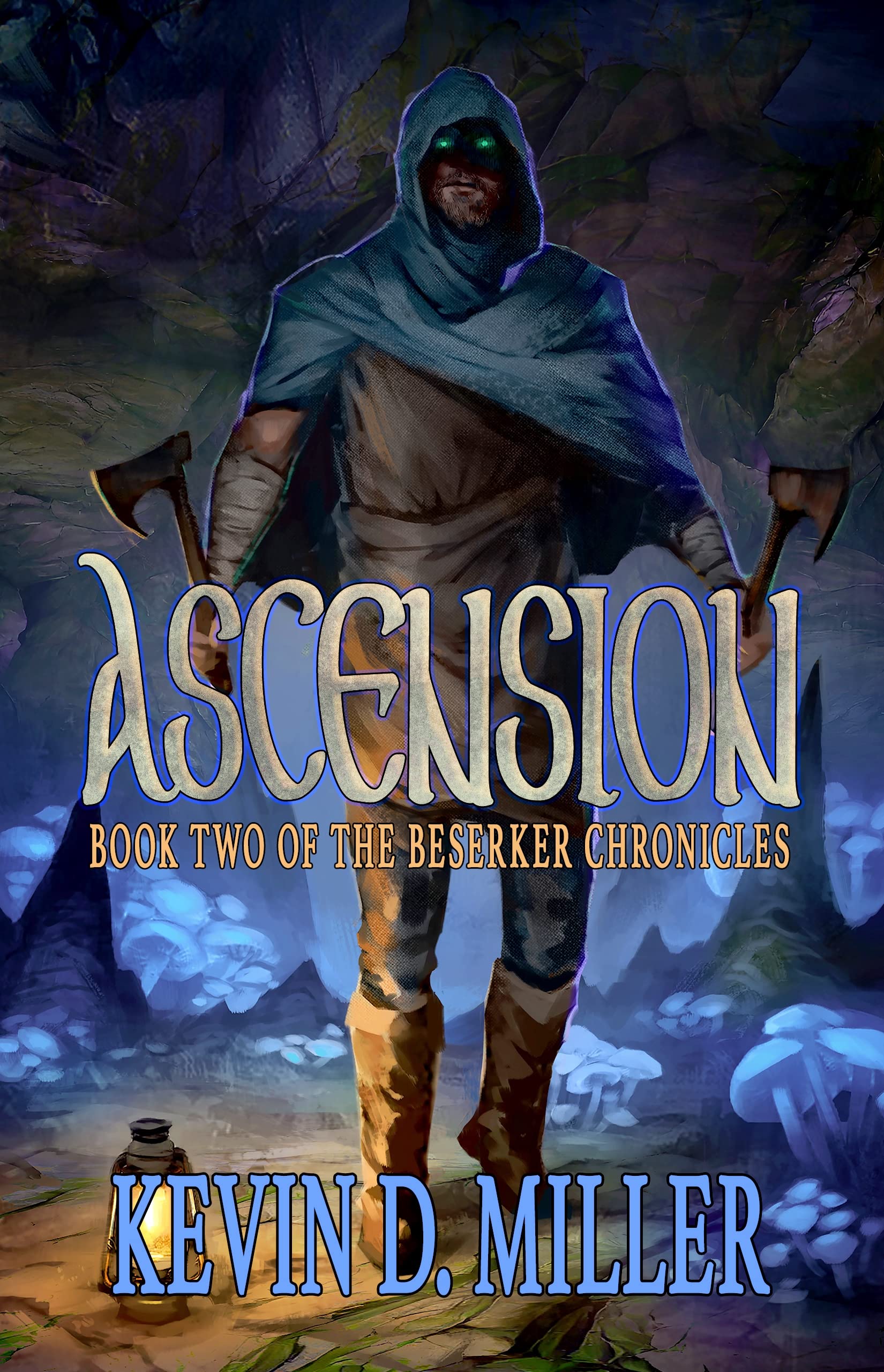 Ascension: Book Two of the Berserker Chronicles by Kevin D. Miller | Goodreads
