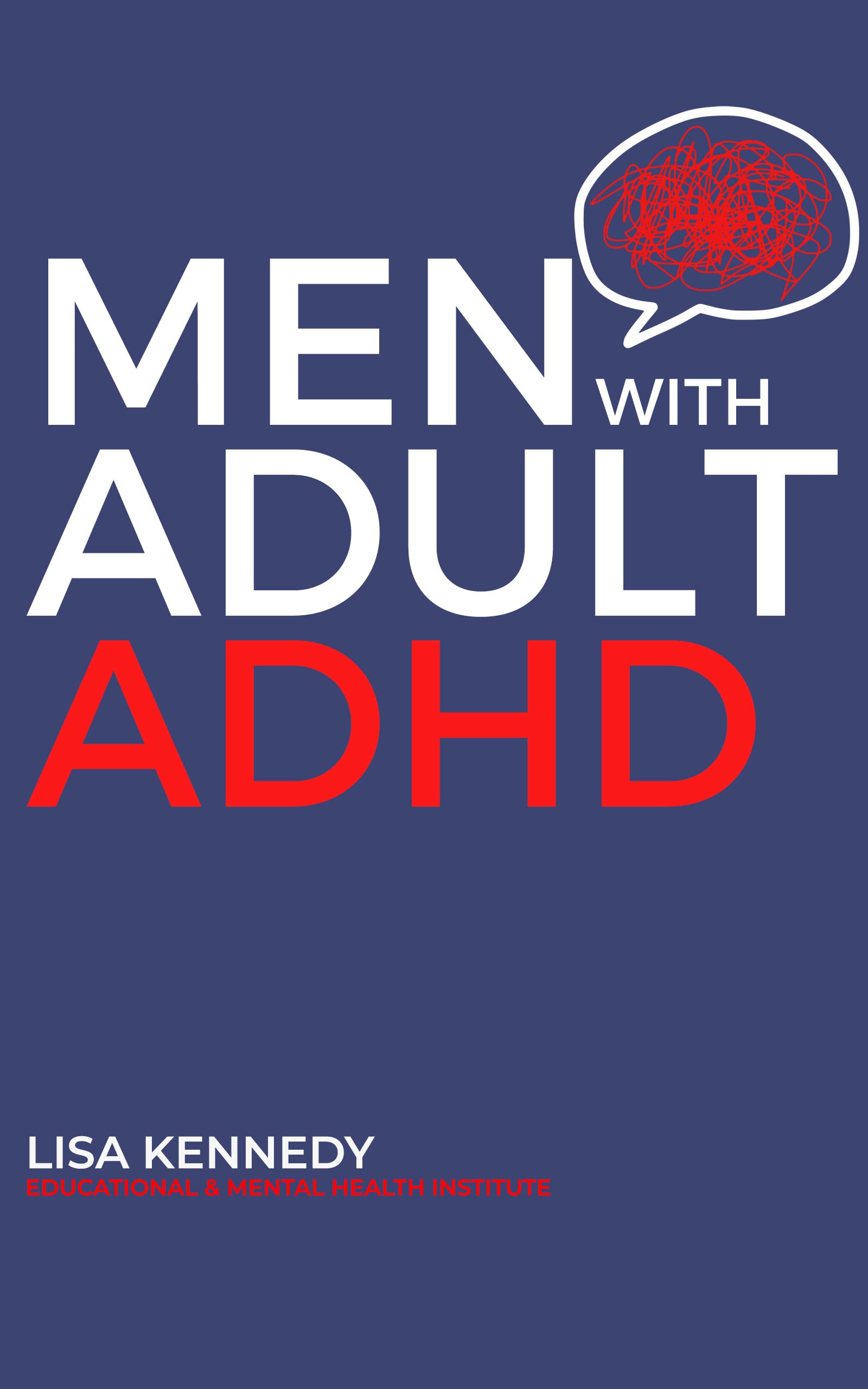 Men with Adult ADHD : Overcome Distractions, Improve Concentration ...